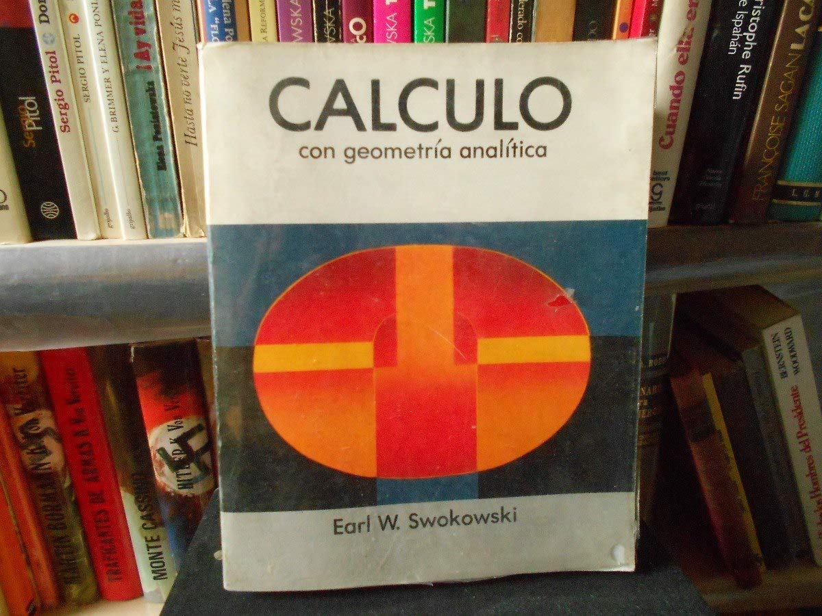 Calculo - Con Geometria Analitica (Spanish Edition): Earl W. Swokowski ...
