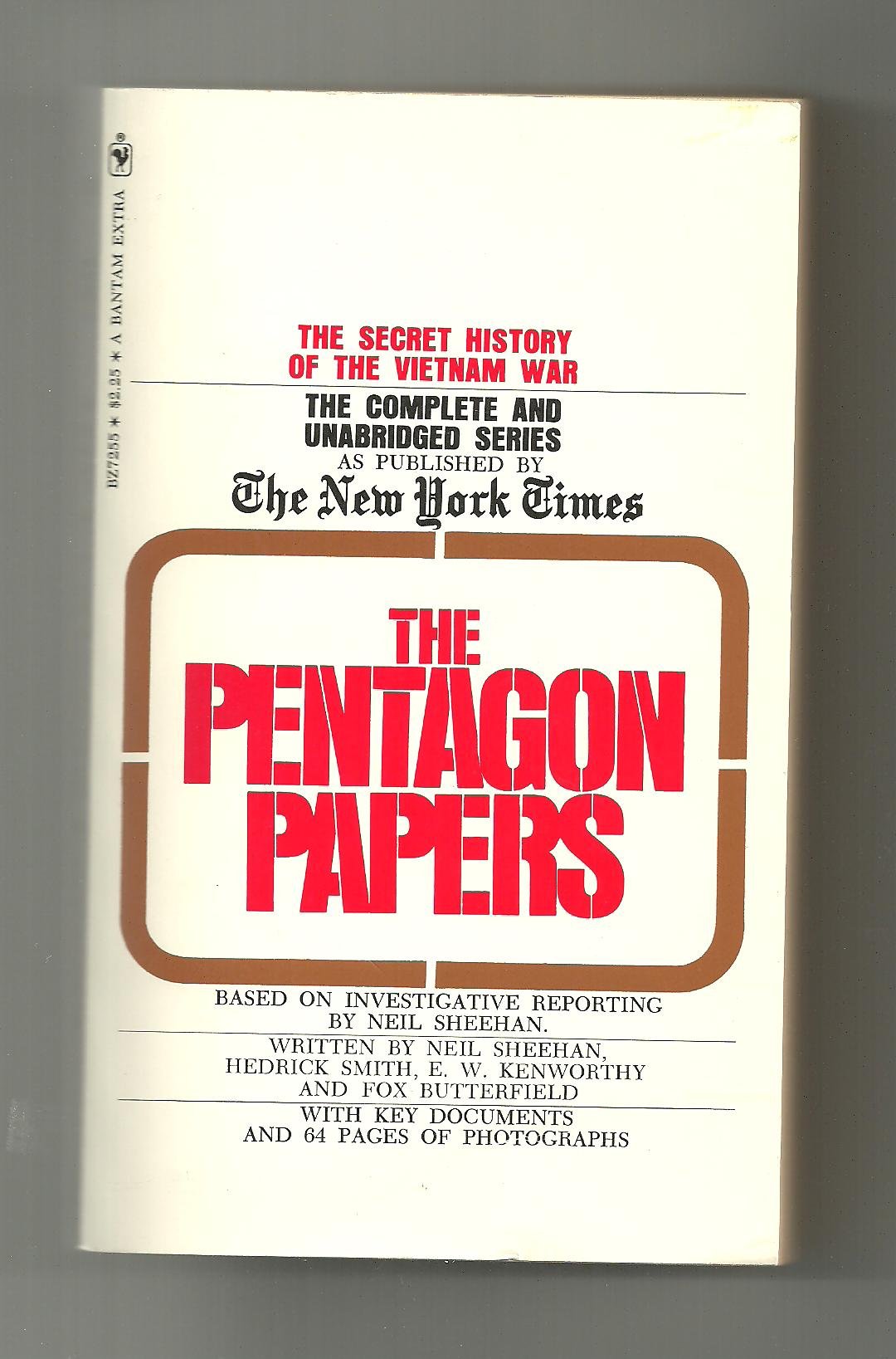 The Pentagon Papers: Neil Sheehan, Hedrick Smith, E. W. Kenworthy, Fox ...