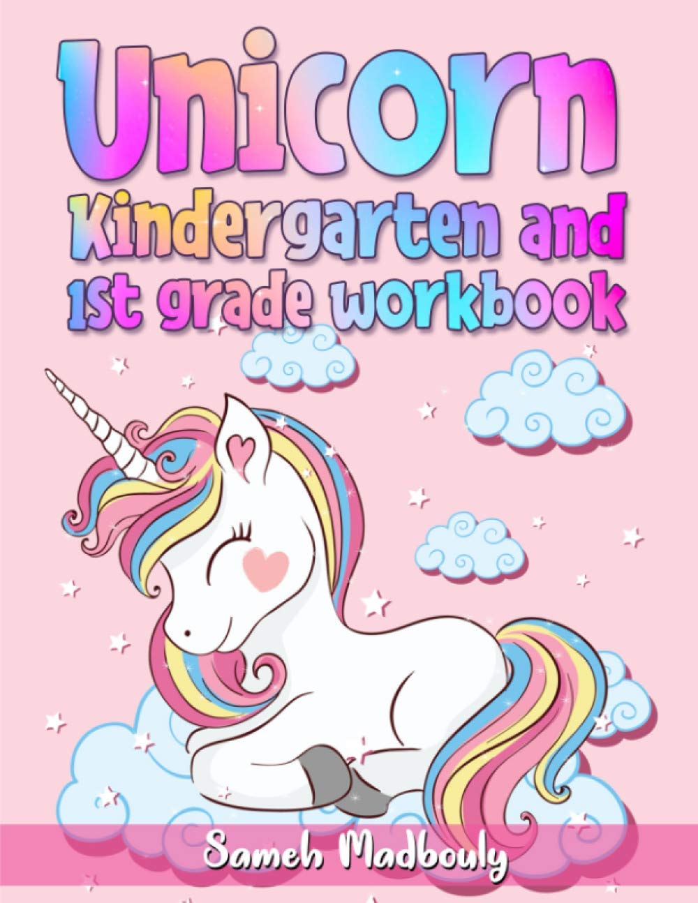 Unicorn Kindergarten and 1st Grade Workbook: Unicorn Kindergarten and ...