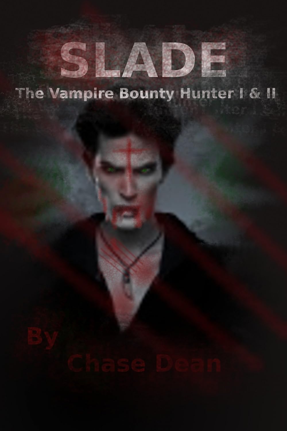 Amazon.com: Slade: The Vampire Bounty Hunter I & II eBook : Dean, Chase ...