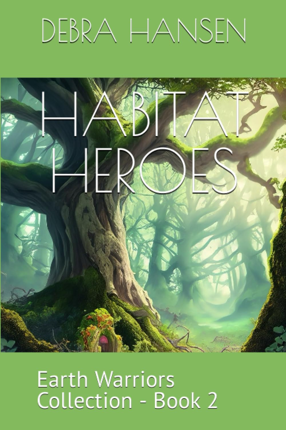 Habitat Heroes: Earth Warriors Collection - Book 2: Hansen, Debra ...