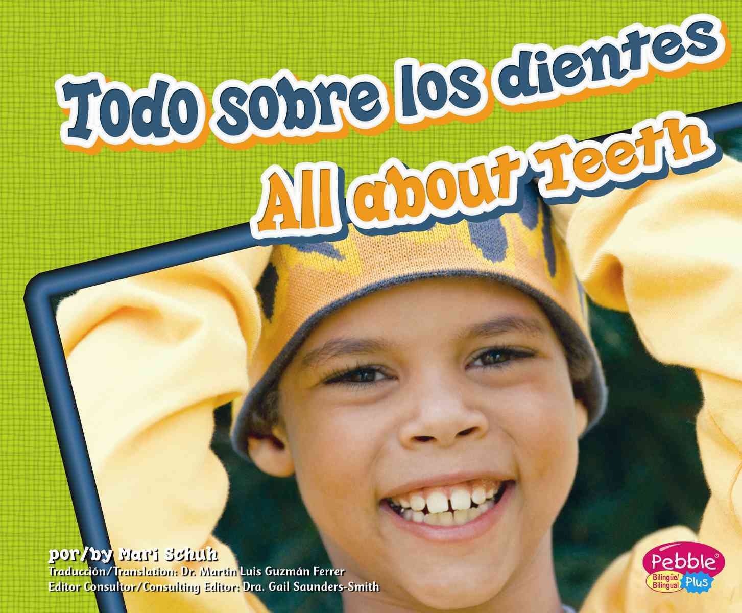 Todo sobre los dientes/ All About Teeth (Dientes Sanos/ Healthy Teeth ...
