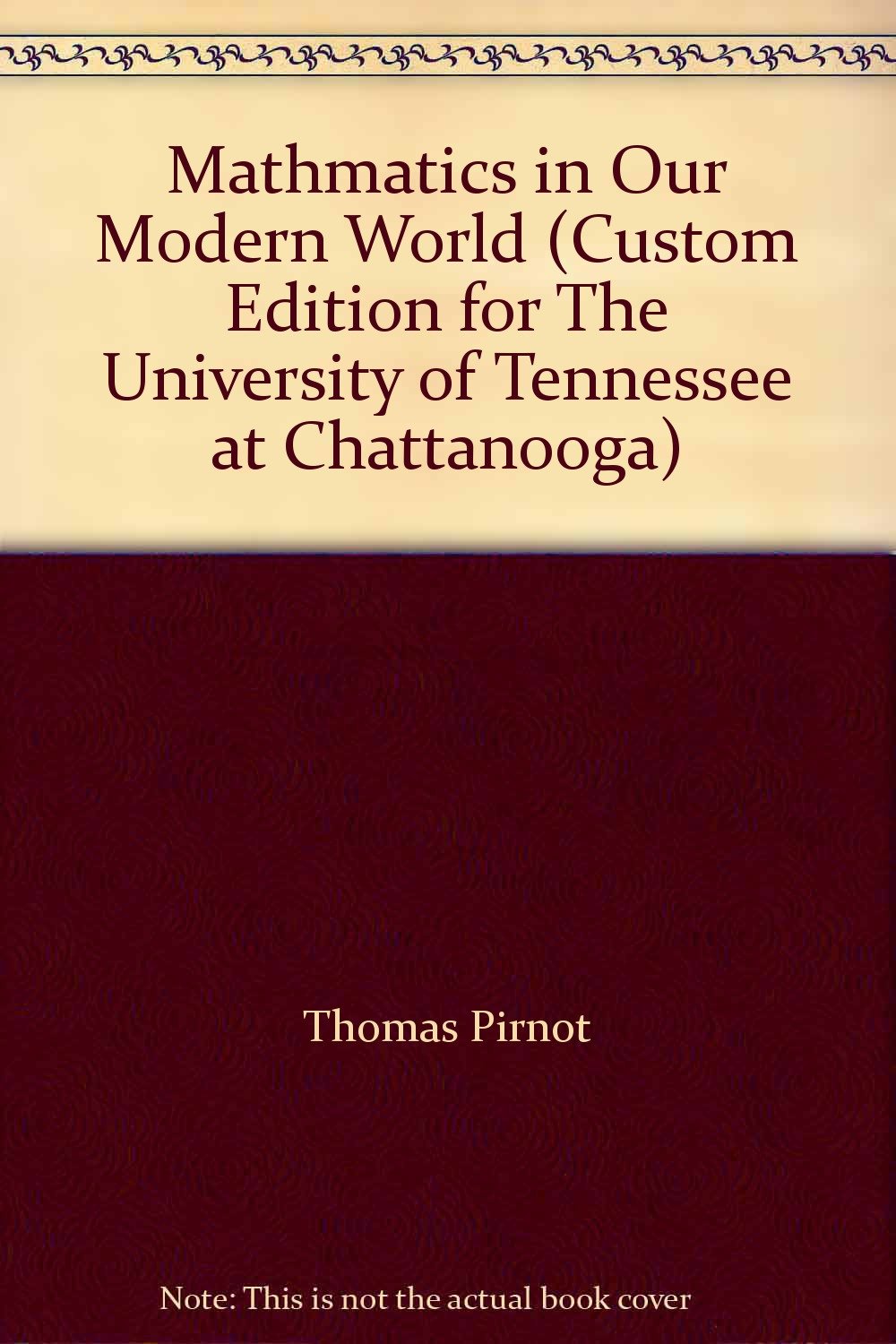 Mathmatics in Our Modern World (Custom Edition for The University of ...