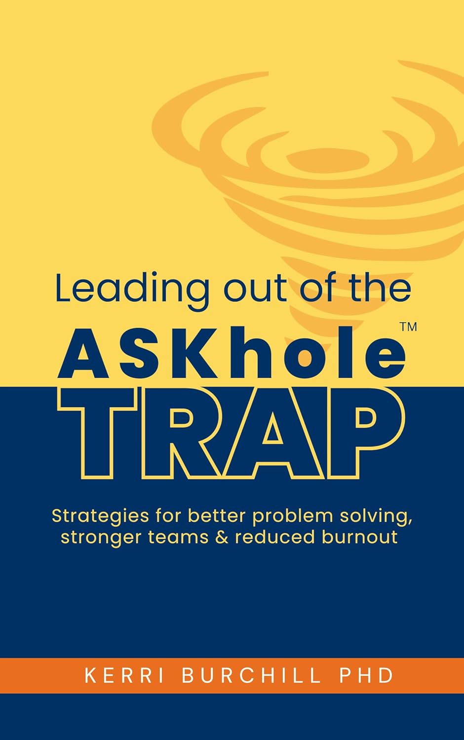 Amazon.com: Leading out of the ASKhole™ trap: Strategies for better ...