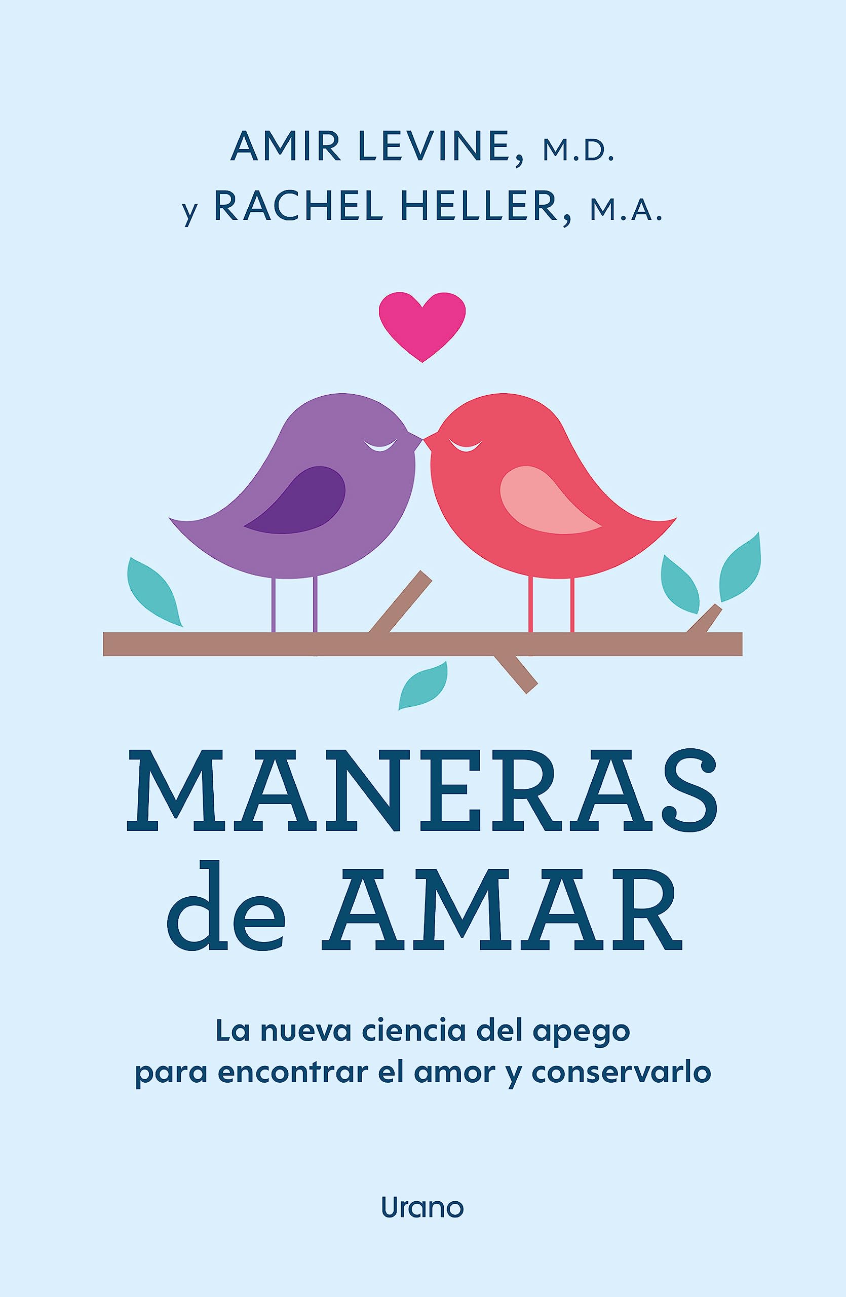 Maneras de amar: La nueva ciencia del apego para encontrar el amor y ...