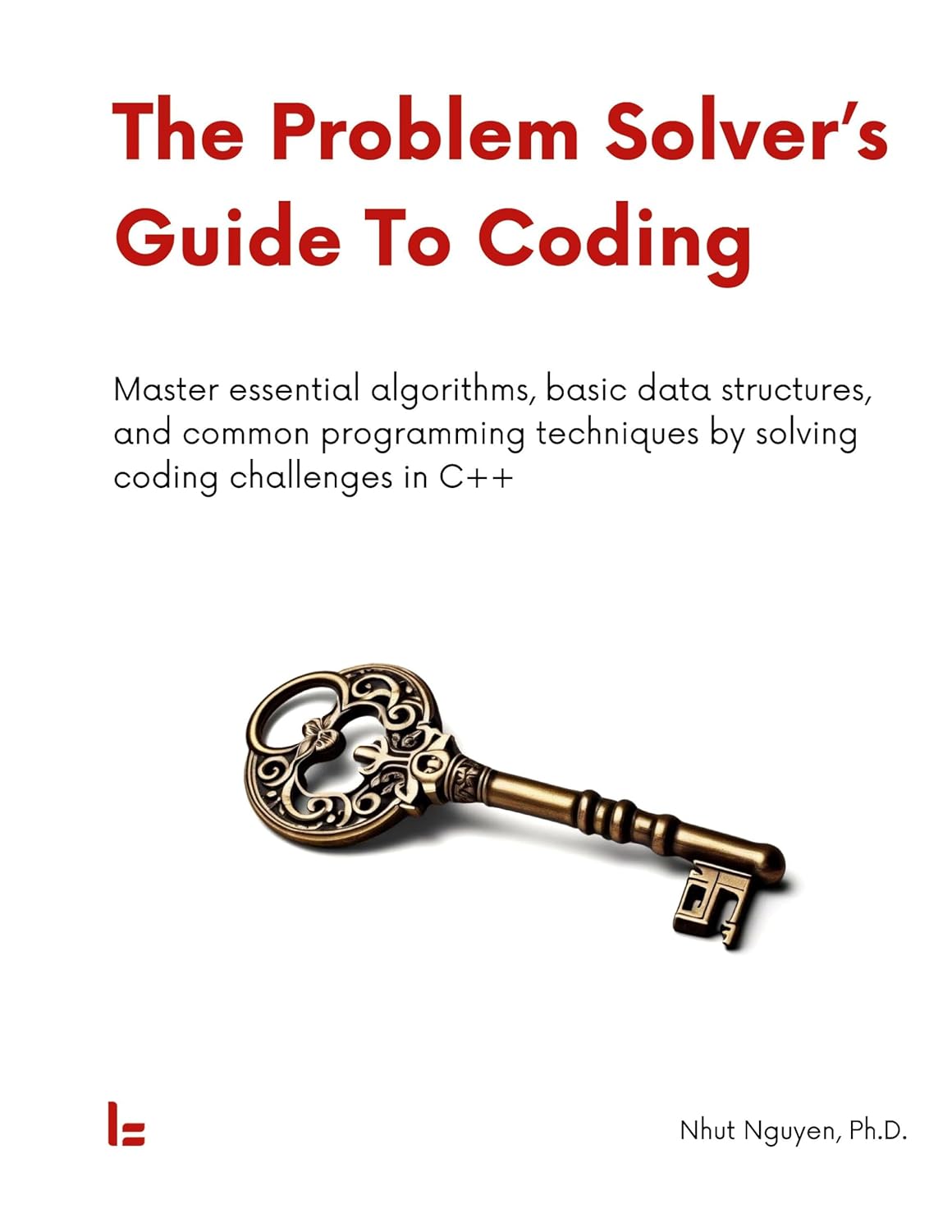 The Problem Solvers Guide To Coding Master Essential Algorithms Basic Data Structures And