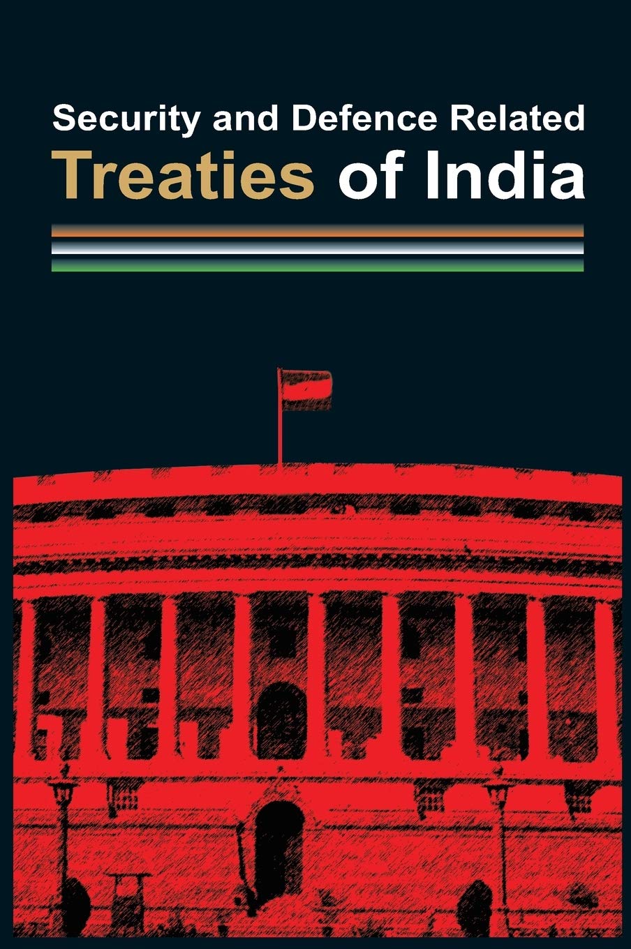 Security and Defence Related Treaties of India: Malhotra, V. P ...