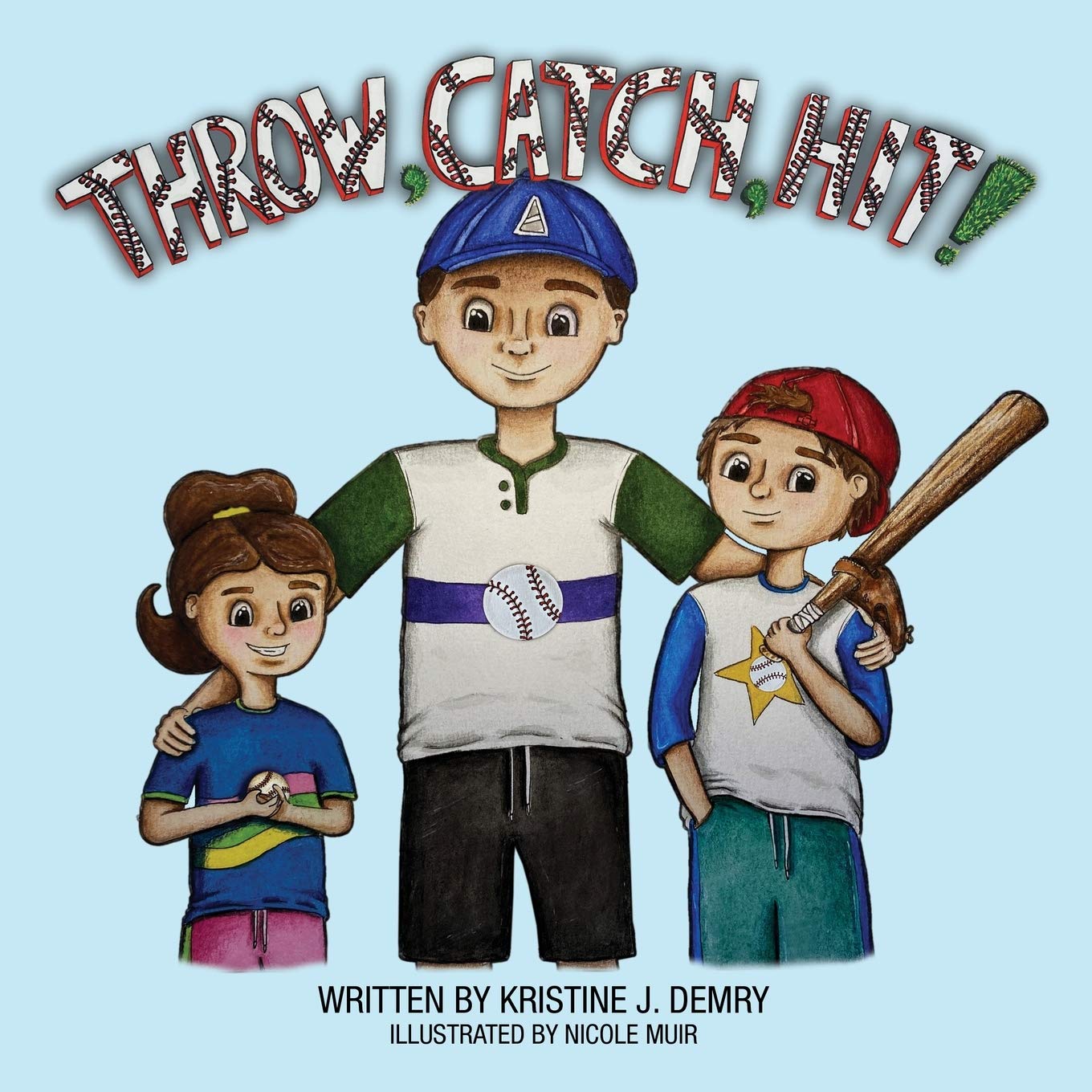 Throw, Catch, Hit!: Demry, Kristine J., Muir, Nicole: 9781480897328: Amazon.com: Books