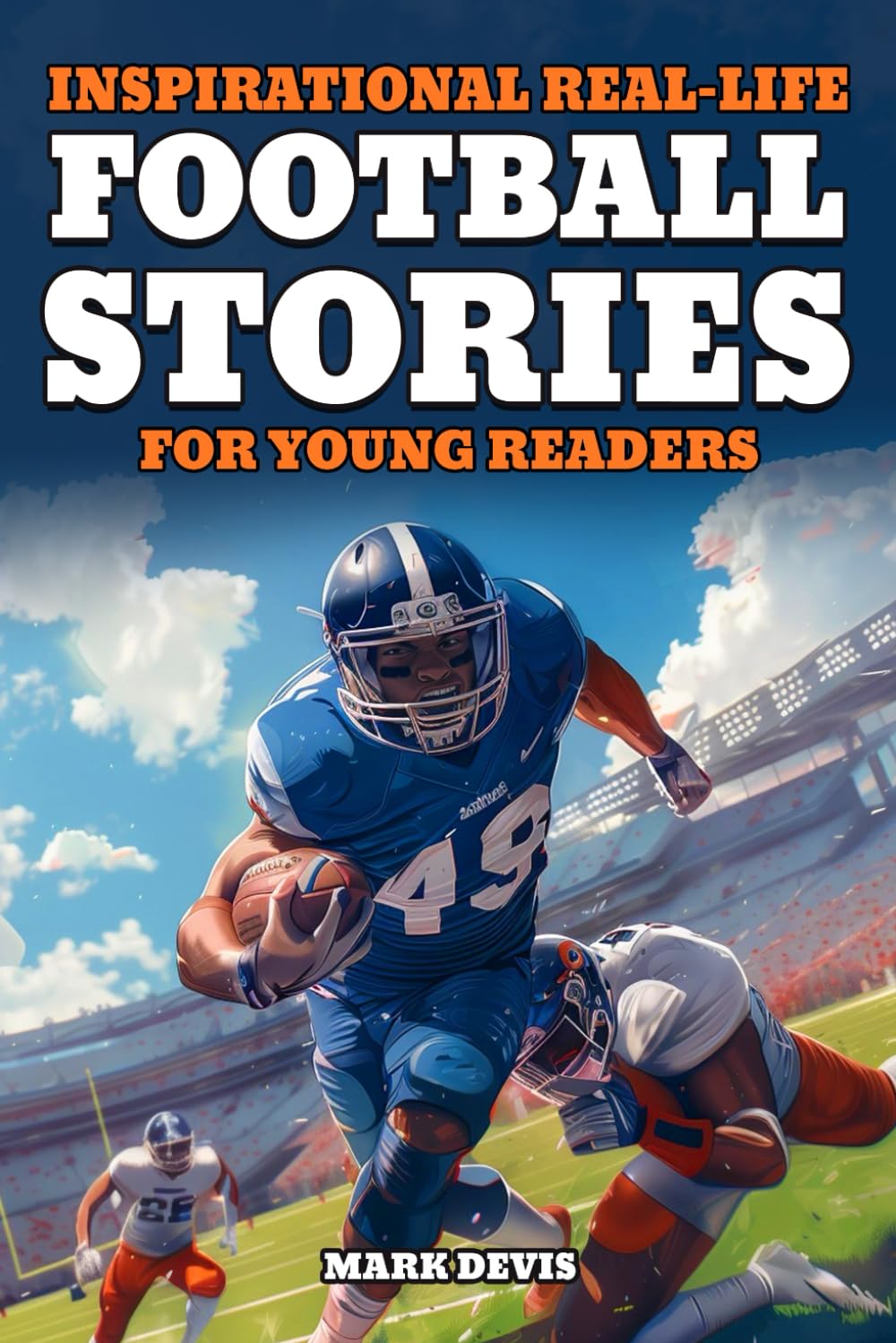 Inspirational Real-Life Football Stories for Young Readers: 25 True ...