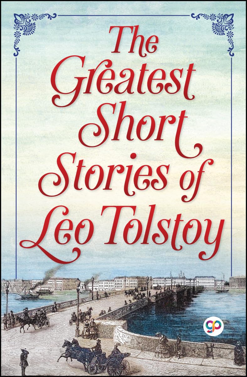 The Greatest Short Stories of Leo Tolstoy (Paperback Book): Leo Tolstoy ...