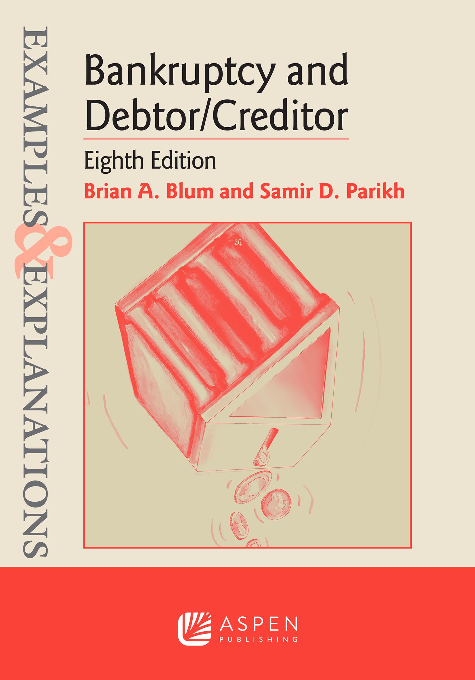 Examples & Explanations for Bankruptcy and Debtor/Creditor: Blum, Brian ...