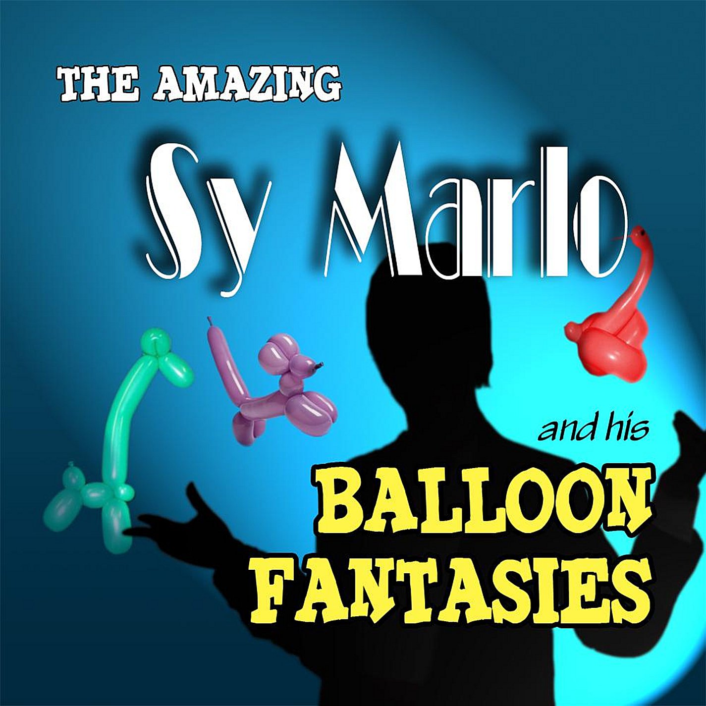 Neal Fox - Amazing Sy Marlo & His Balloon Fantasies - Amazon.com Music