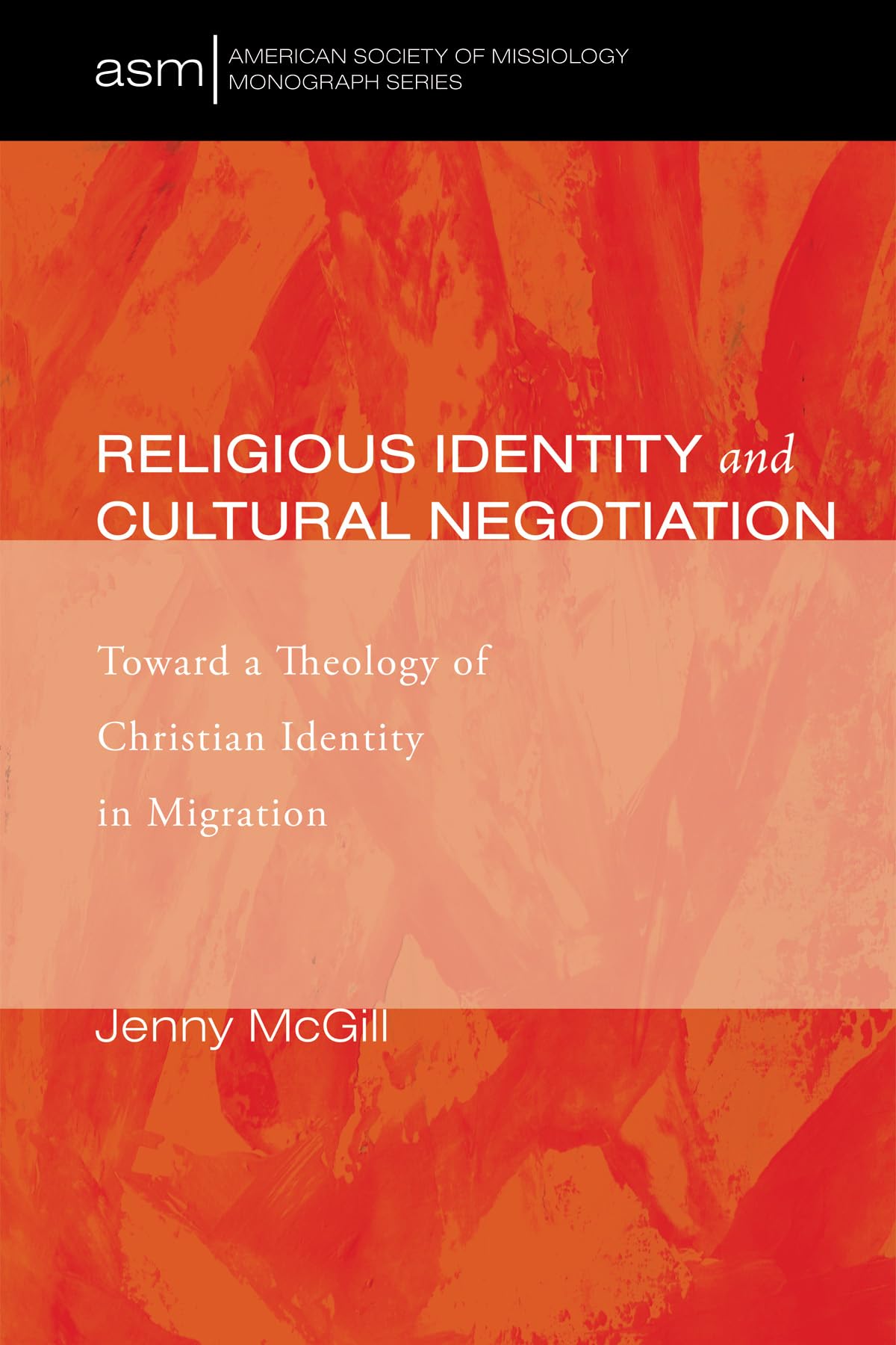 Religious Identity and Cultural Negotiation: Toward a Theology of ...