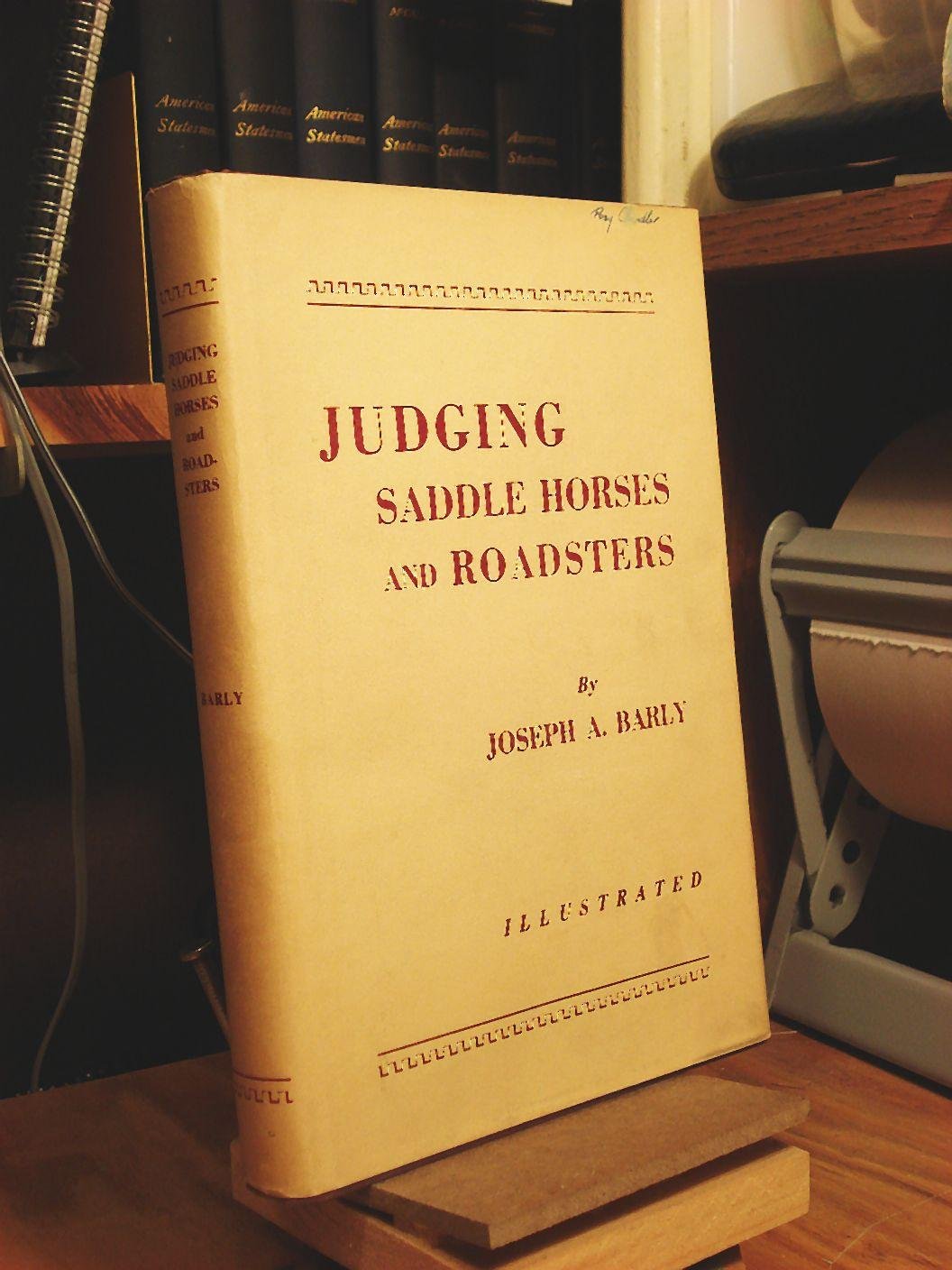 Judging Saddle Horses and Roadsters: Barly, Joseph A.: Amazon.com: Books