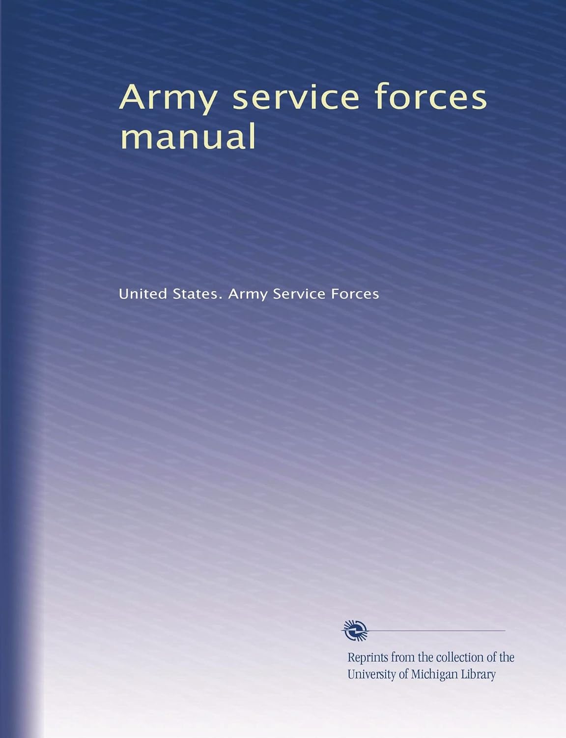 Amazon.com: Army service forces manual (Volume 50): United States. Army ...