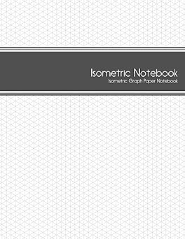 Isometric Notebook: Isometric Graph Paper Notebook: (1/4 Inch ...
