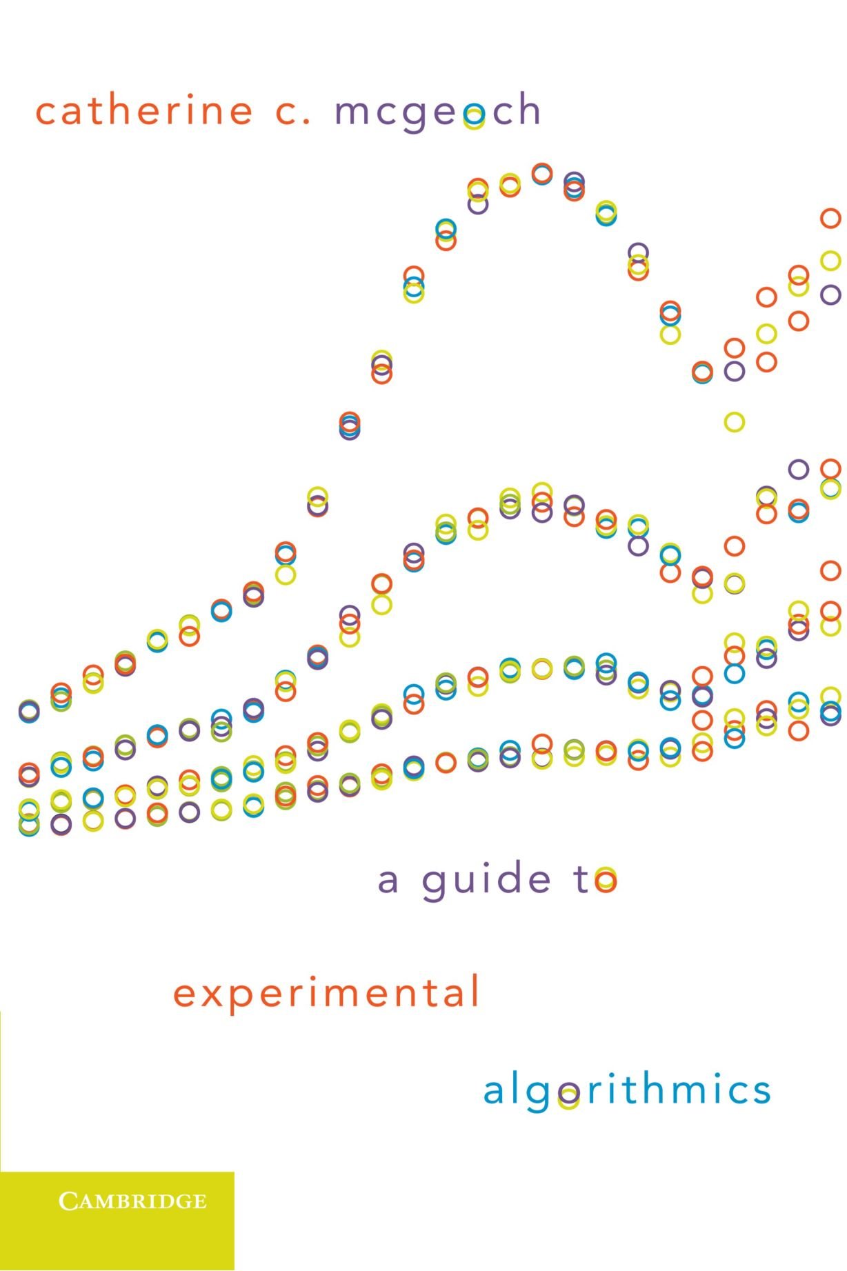 A Guide To Experimental Algorithmics 9780521173018 Computer Science