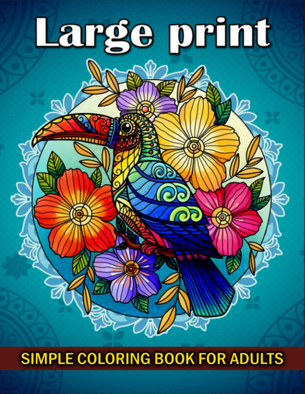 Simple Large Print Coloring Book for Adults: An Bold And Easy Coloring ...