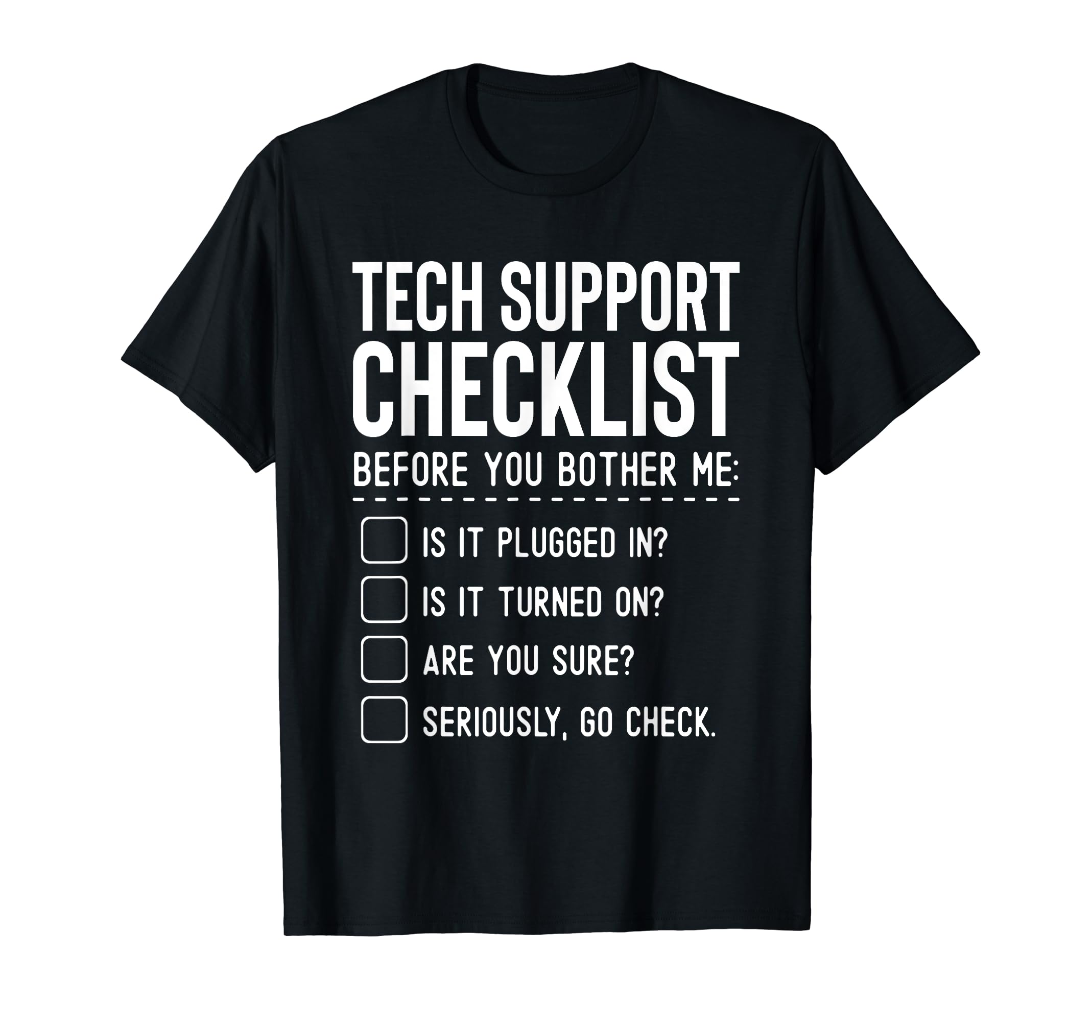 Tech Support Checklist Computer Technology Technical Support T-Shirt ...