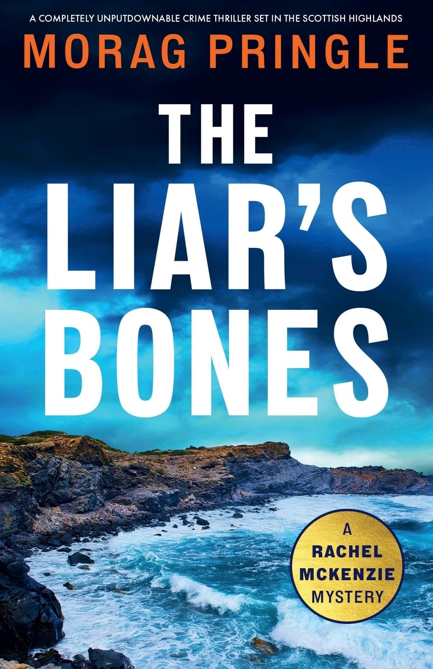 The Liar's Bones: A completely unputdownable crime thriller set in the Scottish Highlands: 1 (A ...