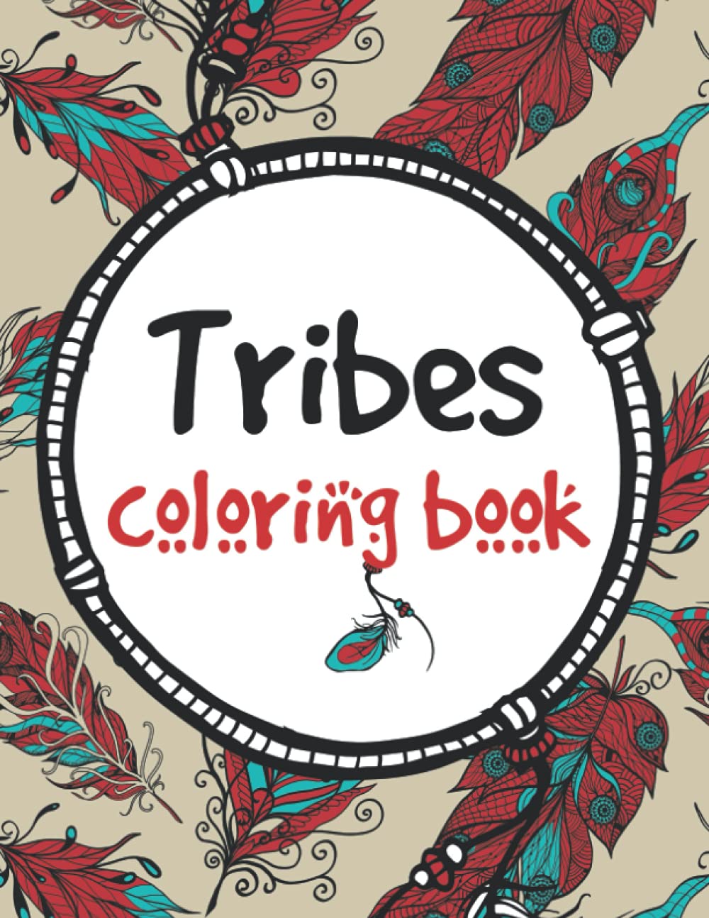 Buy Tribes coloring book: Relaxation African tribes, native American ...