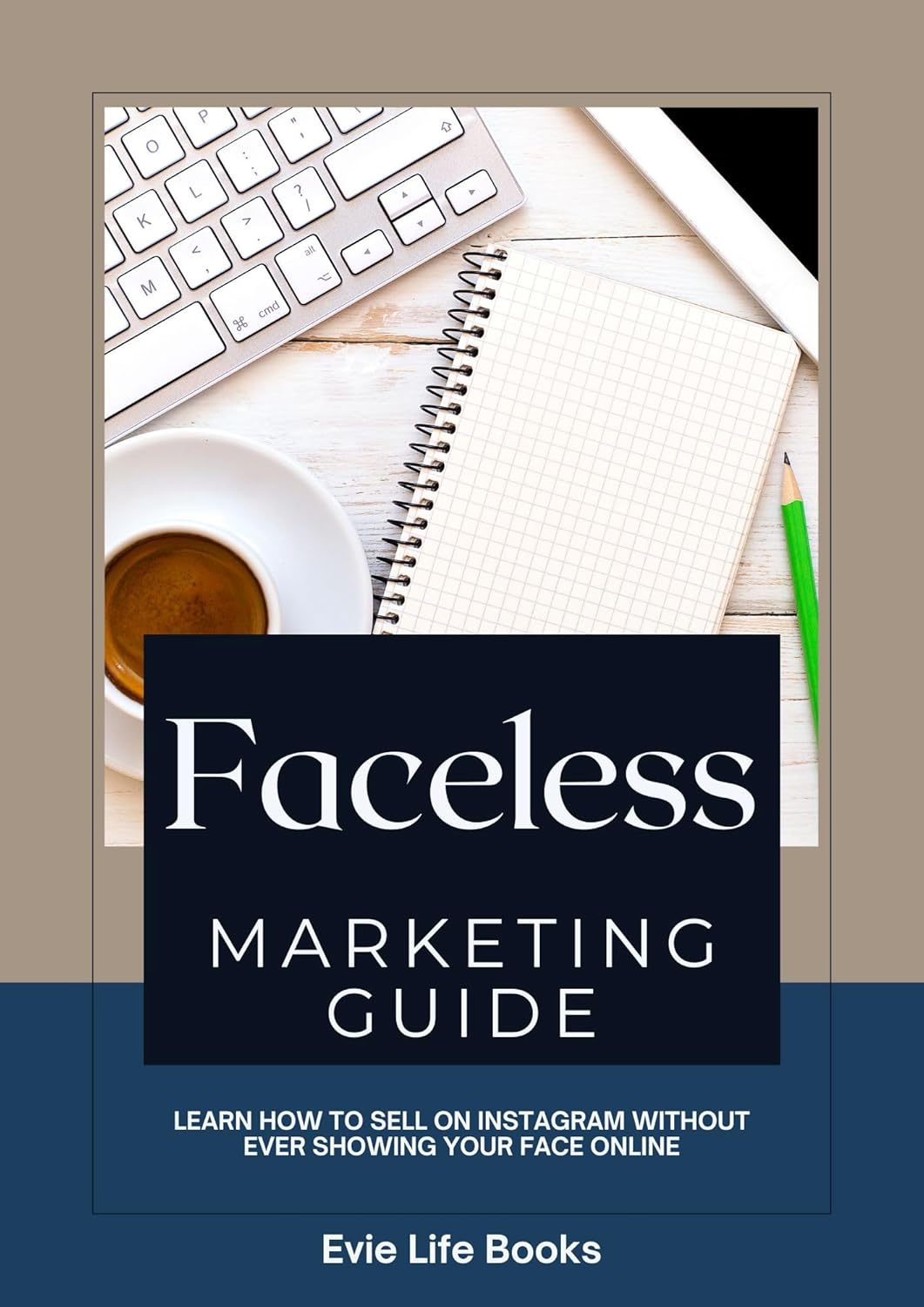 Amazon.com: Faceless Marketing Guide: LEARN HOW TO SELL ON INSTAGRAM ...