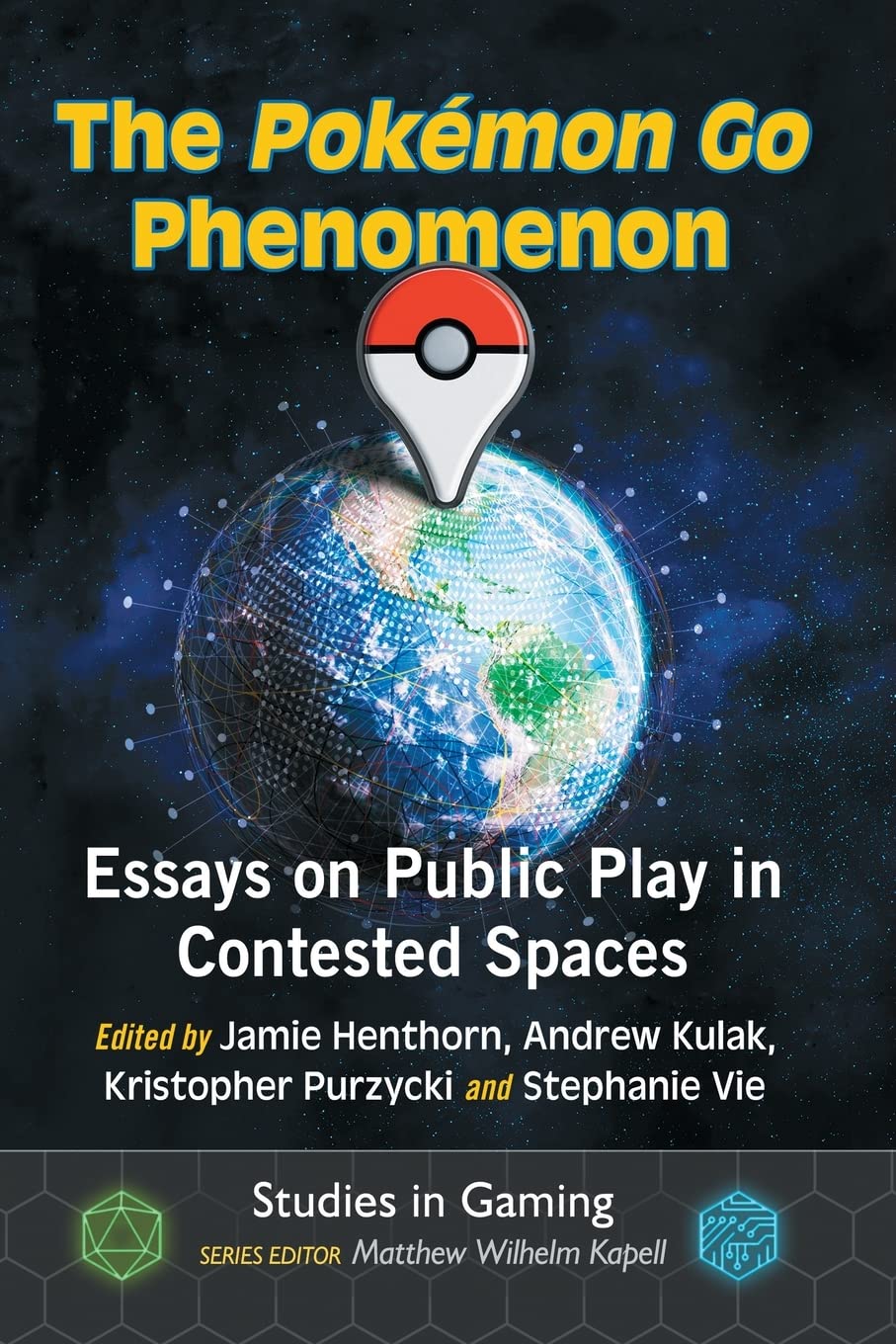 The Pokemon Go Phenomenon: Essays on Public Play in Contested Spaces ...