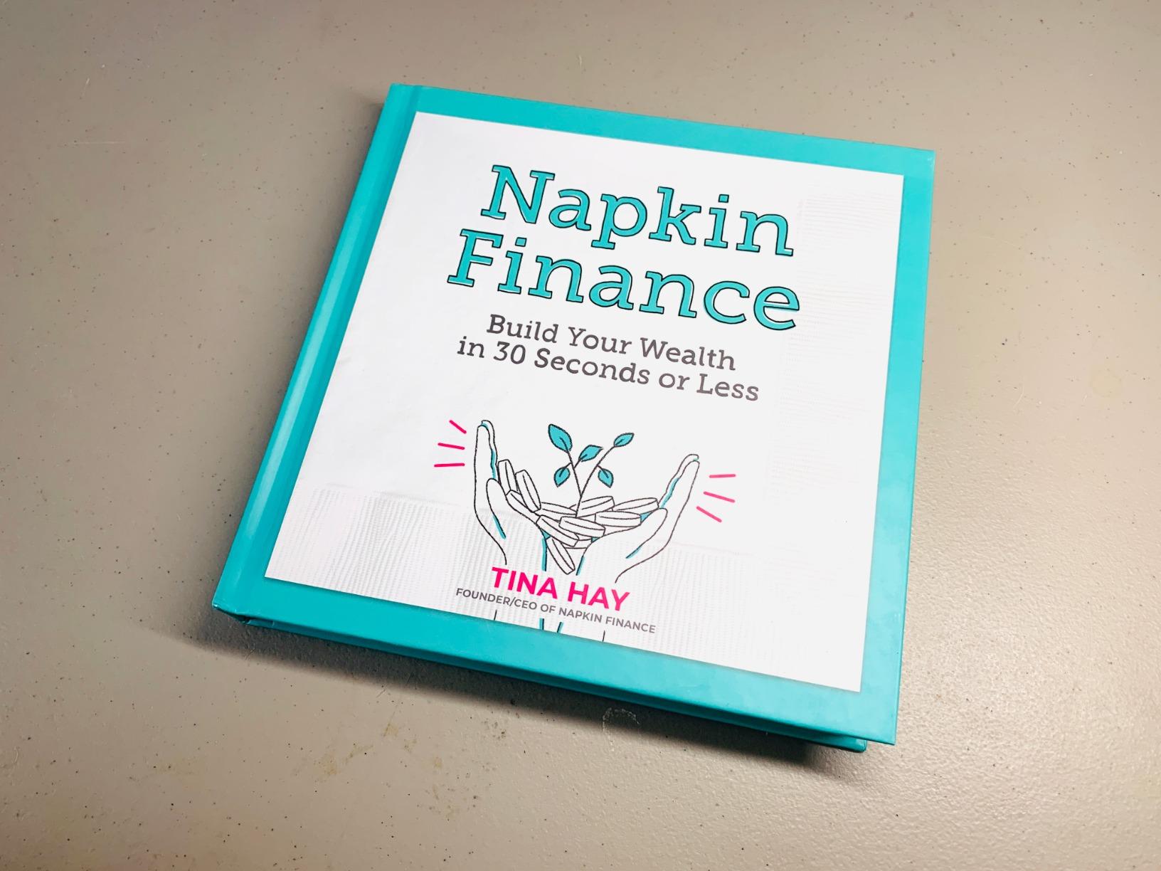 Napkin Finance: Build Your Wealth in 30 Seconds or Less: Hay, Tina ...