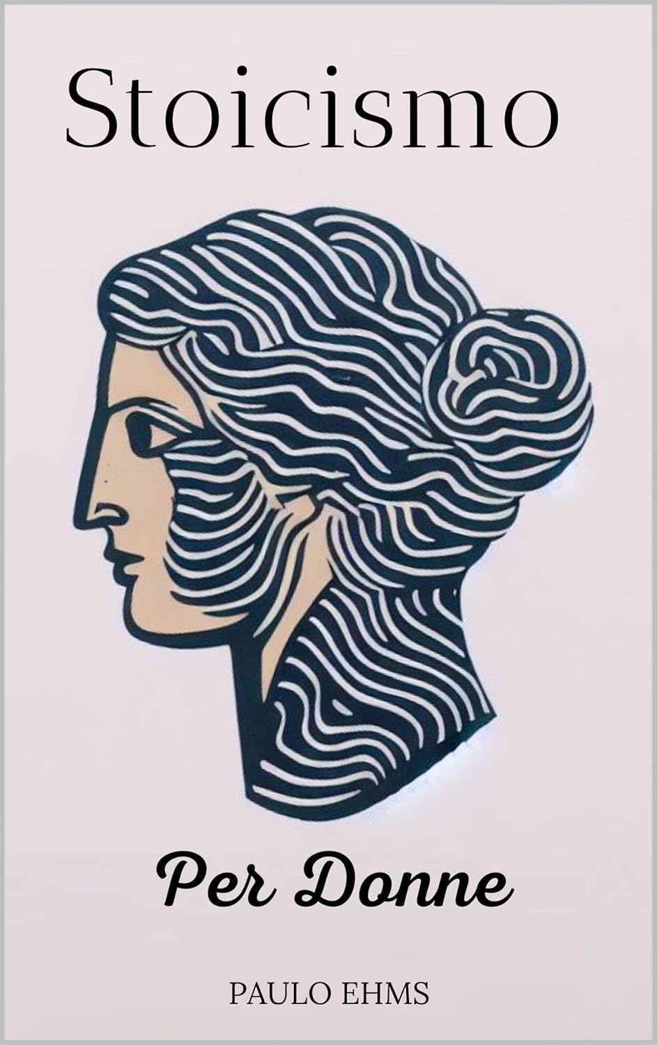 Amazon.co.jp: Stoicismo per Donne: Fiorire con Serenità - Una Guida ...