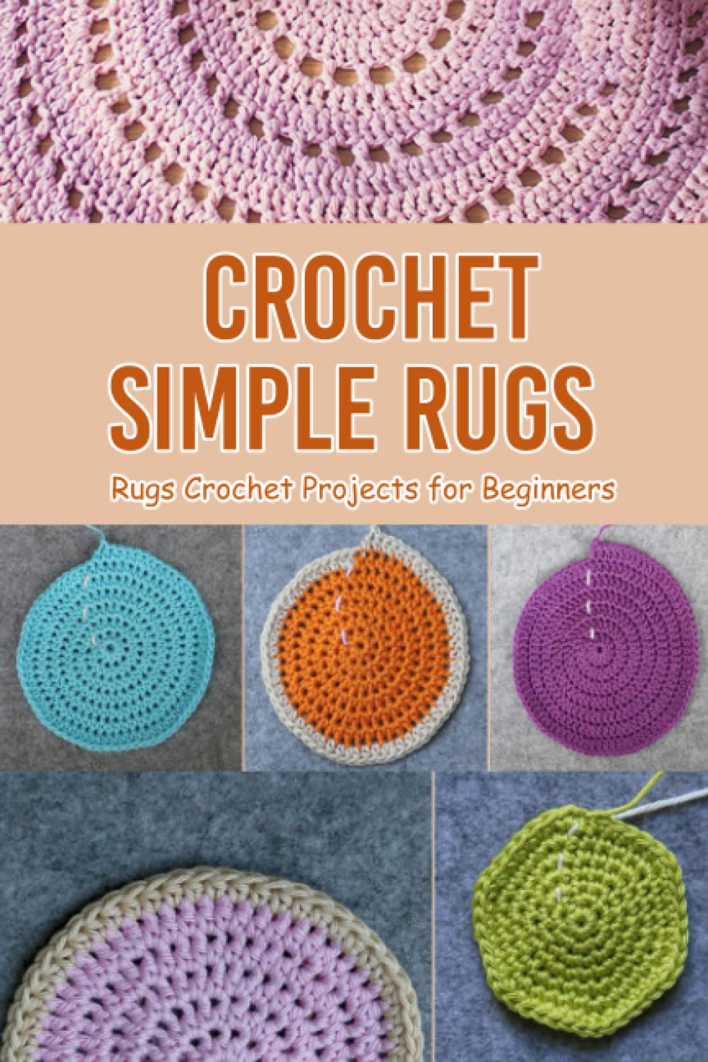 Crochet Simple Rugs: Rugs Crochet Projects for Beginners: Cool Rugs ...