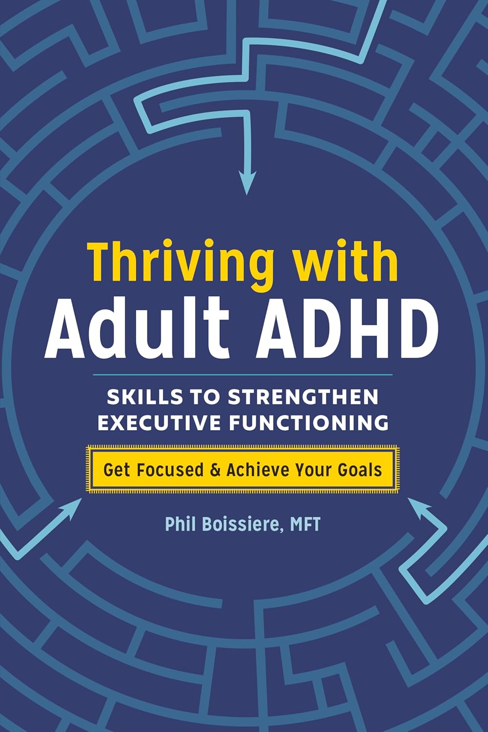 Thriving with Adult ADHD: Skills to Strengthen Executive Functioning ...