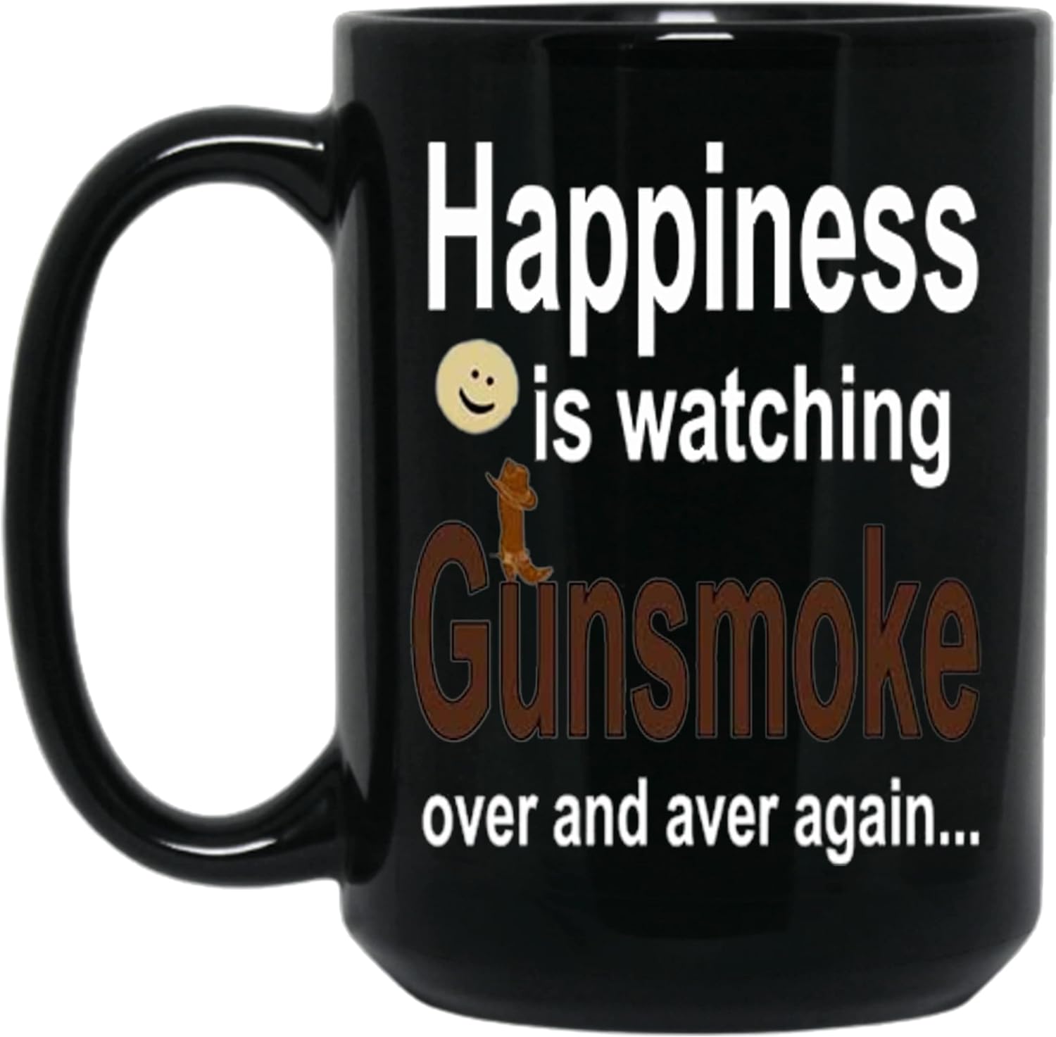 Amazon.com: Canifa Regular Happiness Is Watching Gunsmoke over and aver ...