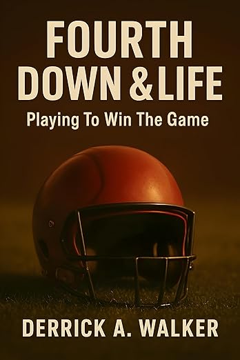 Amazon.com: Fourth Down & Life: Playing To Win The Game eBook : Walker, Derrick: Kindle Store