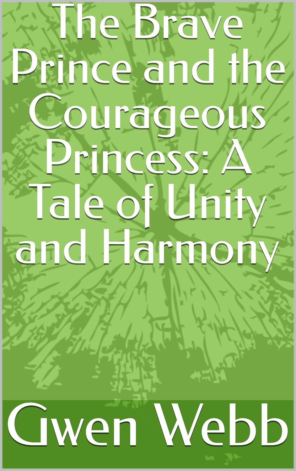 Amazon.com: The Brave Prince and the Courageous Princess: A Tale of Unity and Harmony eBook ...
