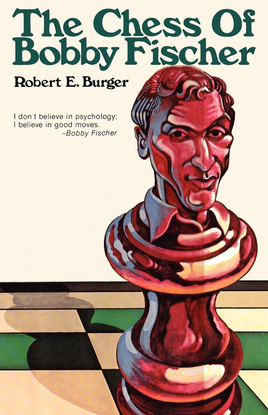 The Chess of Bobby Fischer: Amazon.co.uk: Burger, Robert E, Sloan, Sam ...