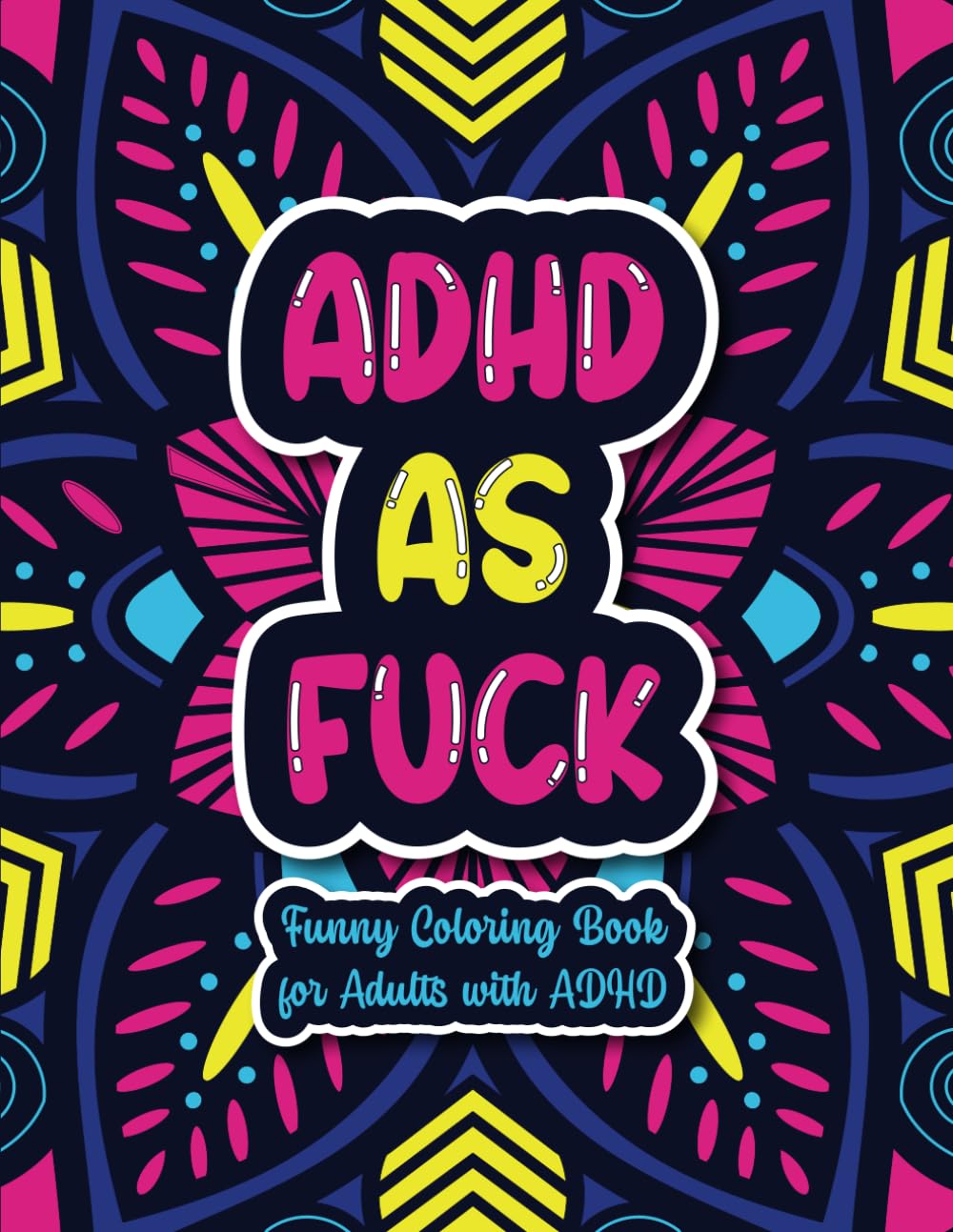 Amazon.com: ADHD As Fuck: Funny Coloring Book For Adults With ADHD ...