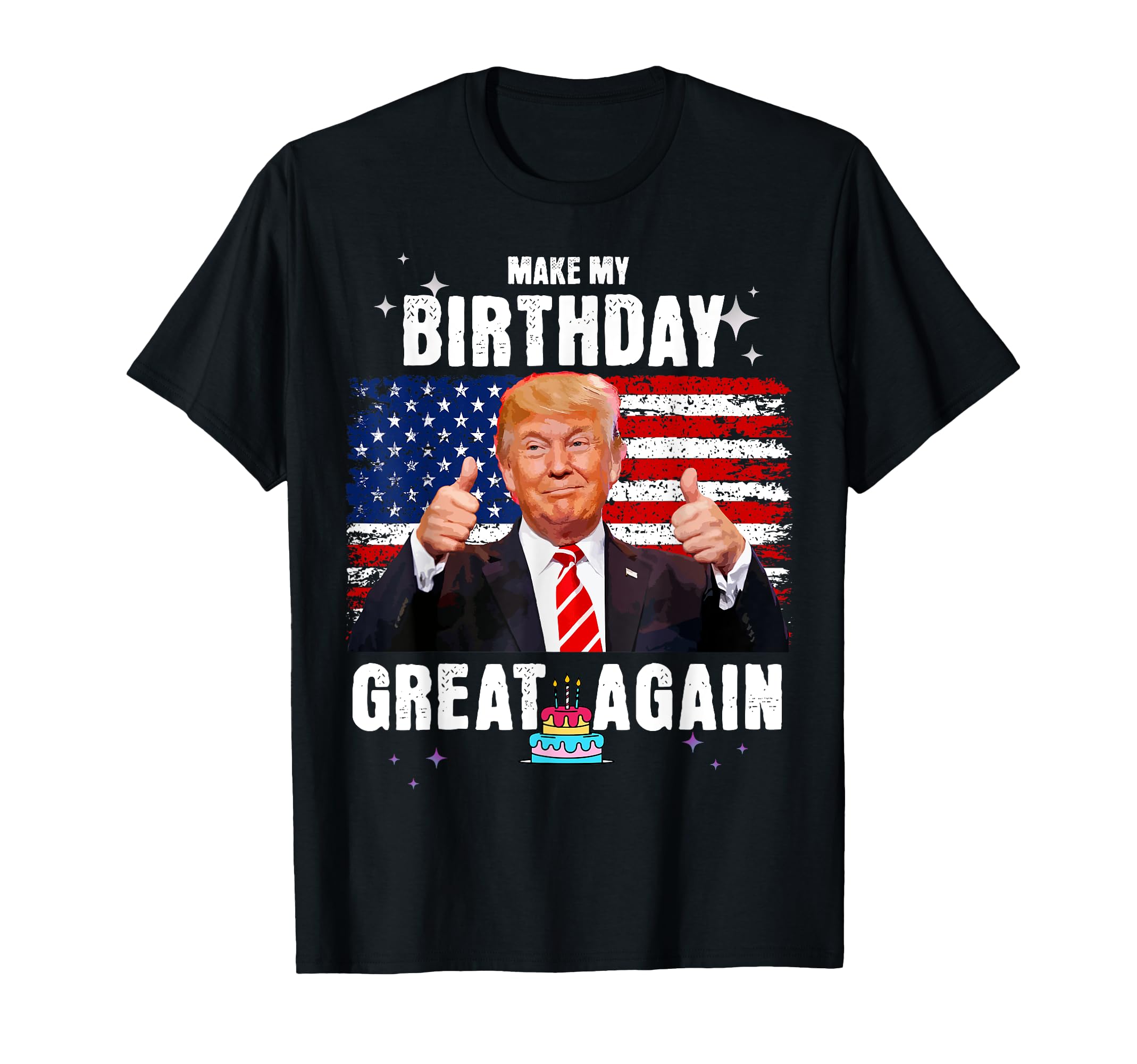 Amazon.com: Make My Birthday Great Again, Trump Fan Birthday Gift Tee T ...