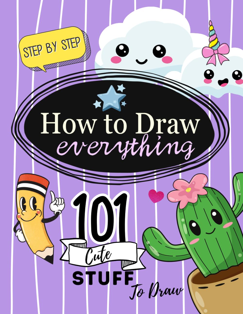 How To Draw Everything Book For Kids : 101 Cute Stuff | Easy Step By ...