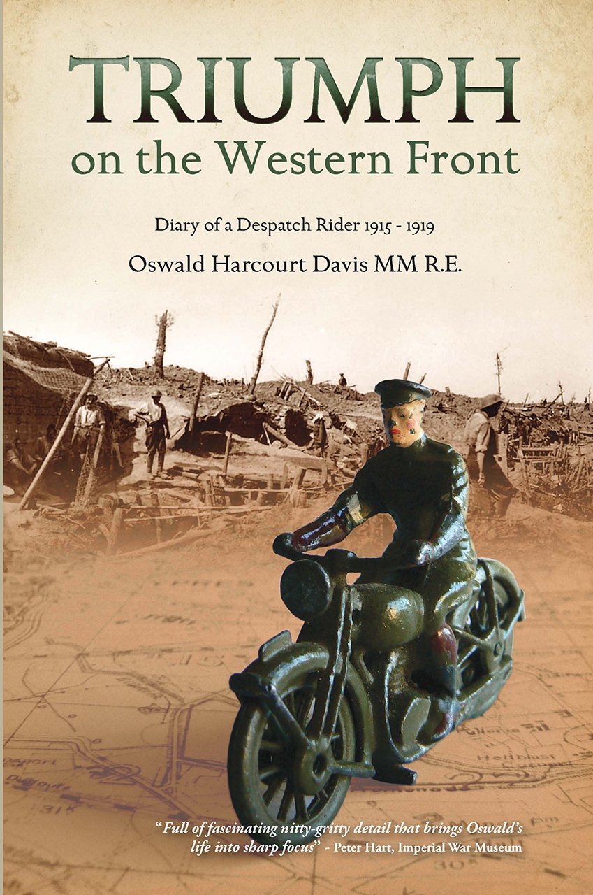 Triumph on the Western Front: Diary of a Despatch Rider 1915-1919 ...