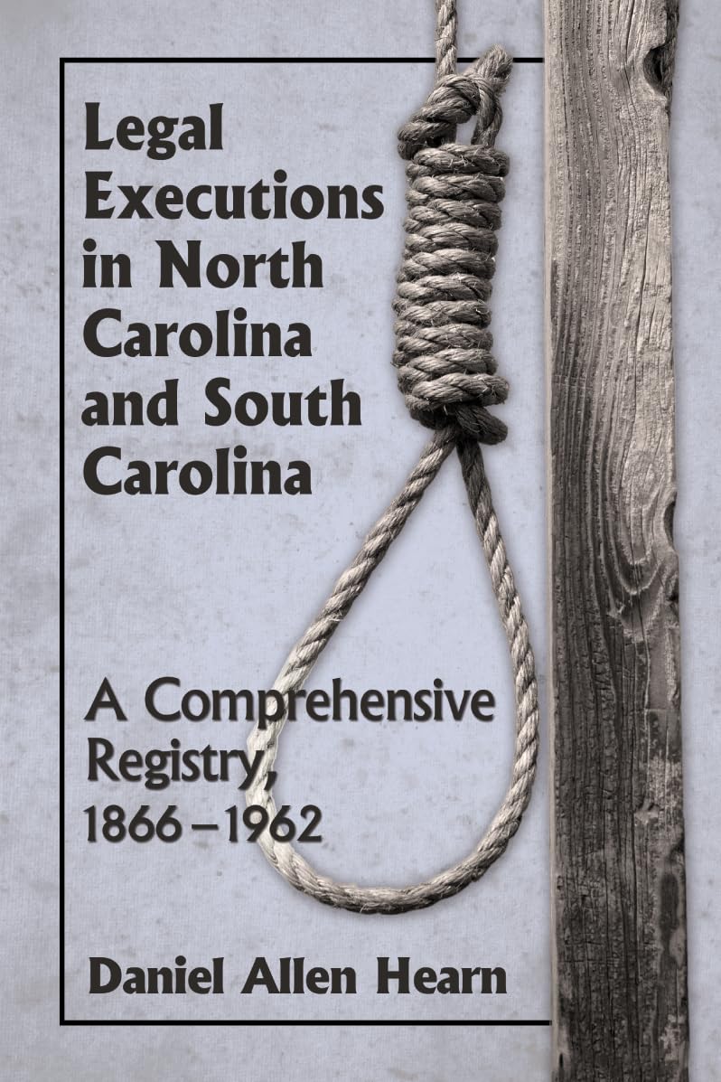 Legal Executions in North Carolina and South Carolina: A Comprehensive ...