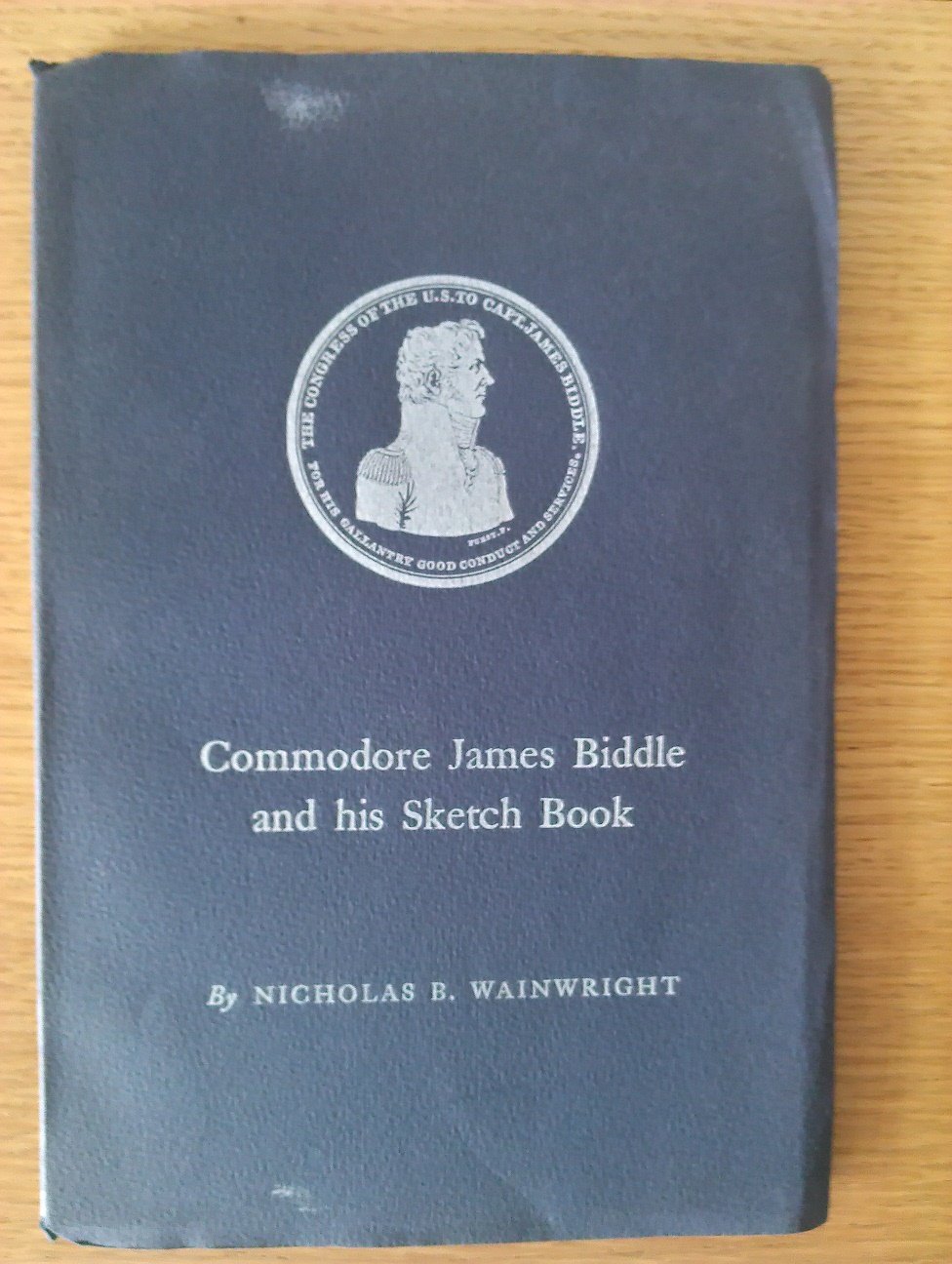 Commodore James Biddle and his sketch book,: Wainwright, Nicholas B ...
