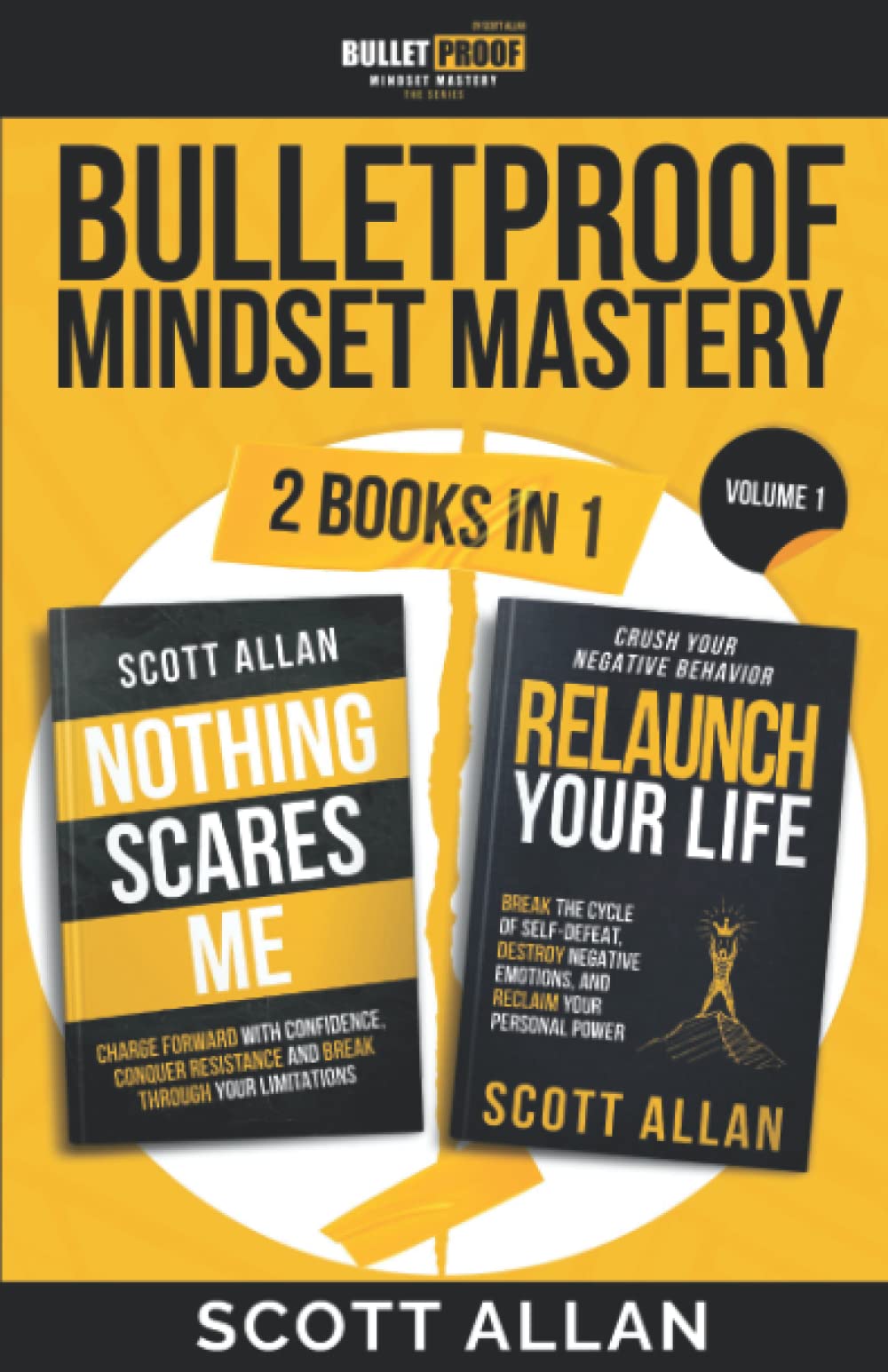 Bulletproof Mindset Mastery: Volume 1—Nothing Scares Me and Relaunch ...