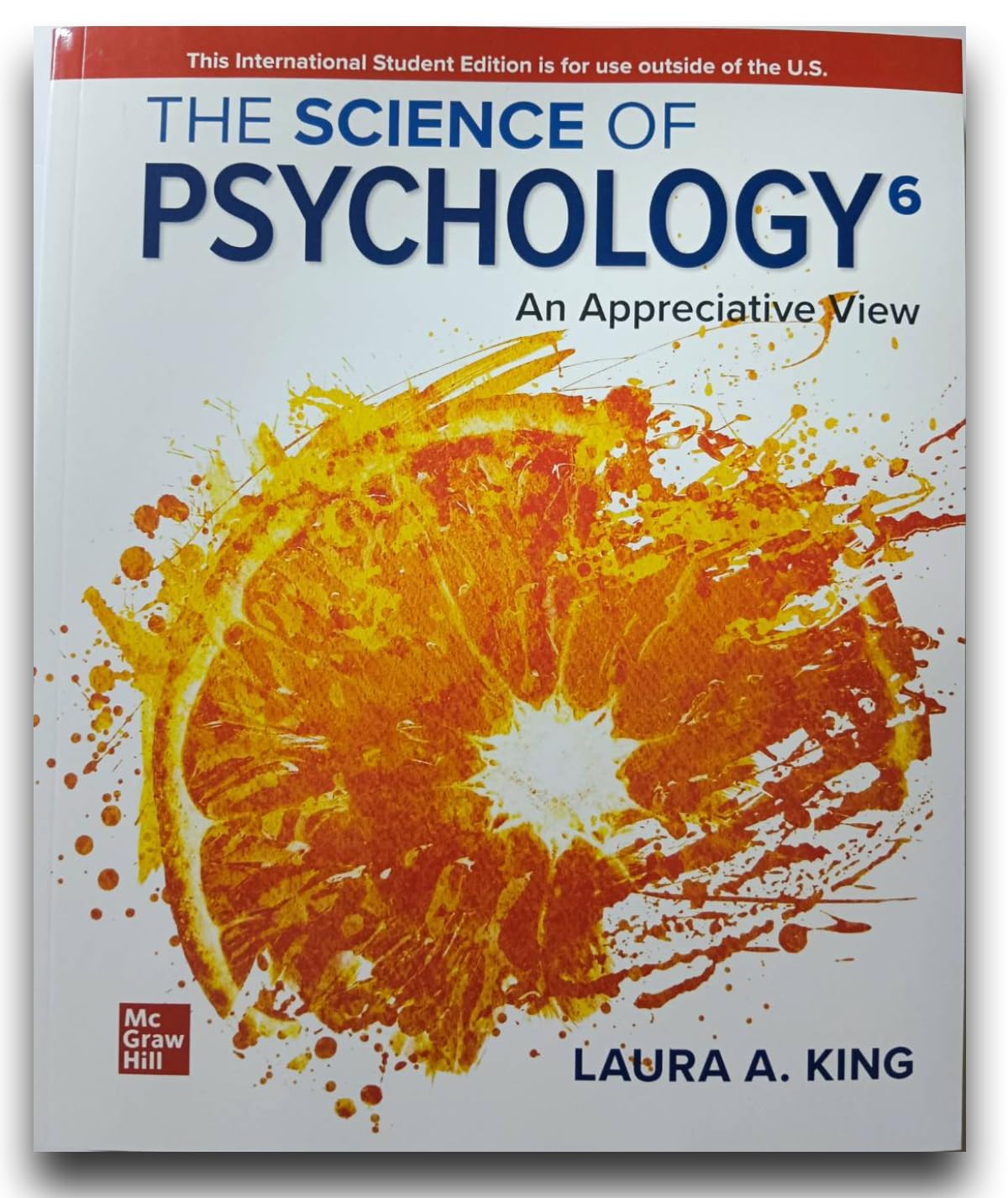 The Science of Psychology: An Appreciative View ISE: Laura A. King ...