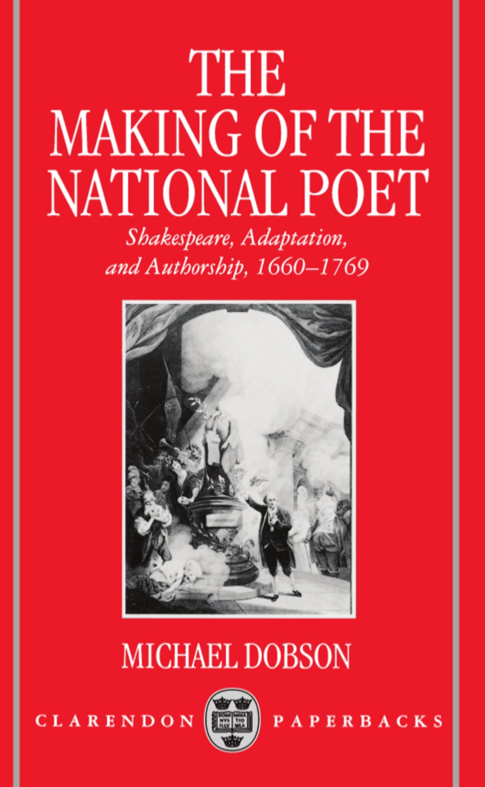 The Making of the National Poet: Shakespeare, Adaptation and Authorship ...