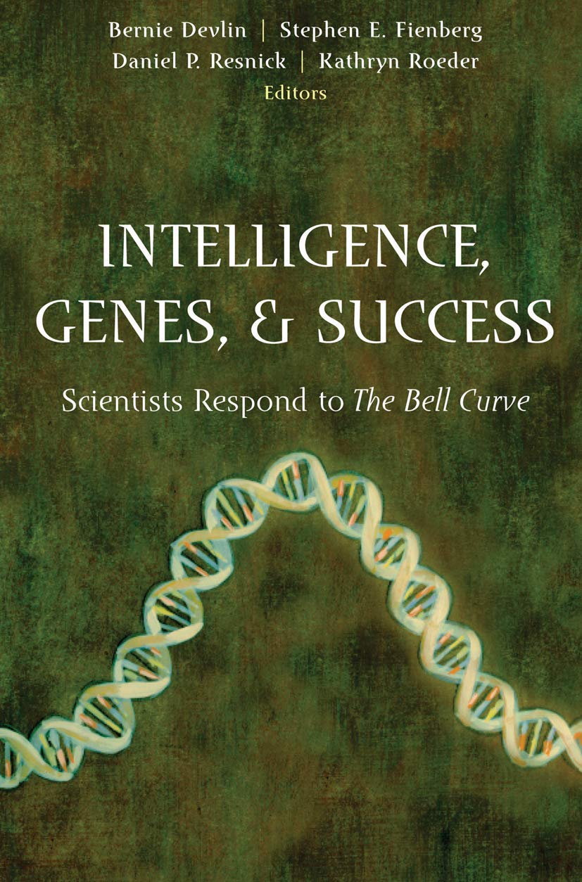 Intelligence, Genes, and Success: Scientists Respond to The Bell Curve ...