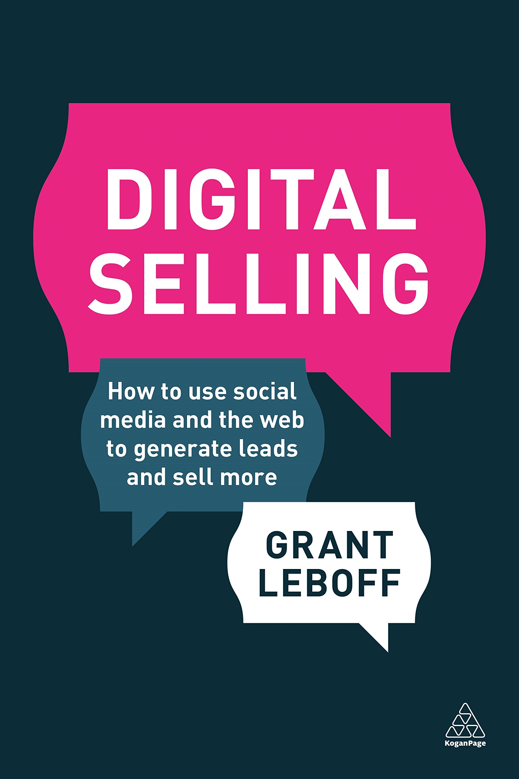 Digital Selling: How to Use Social Media and the Web to Generate Leads ...
