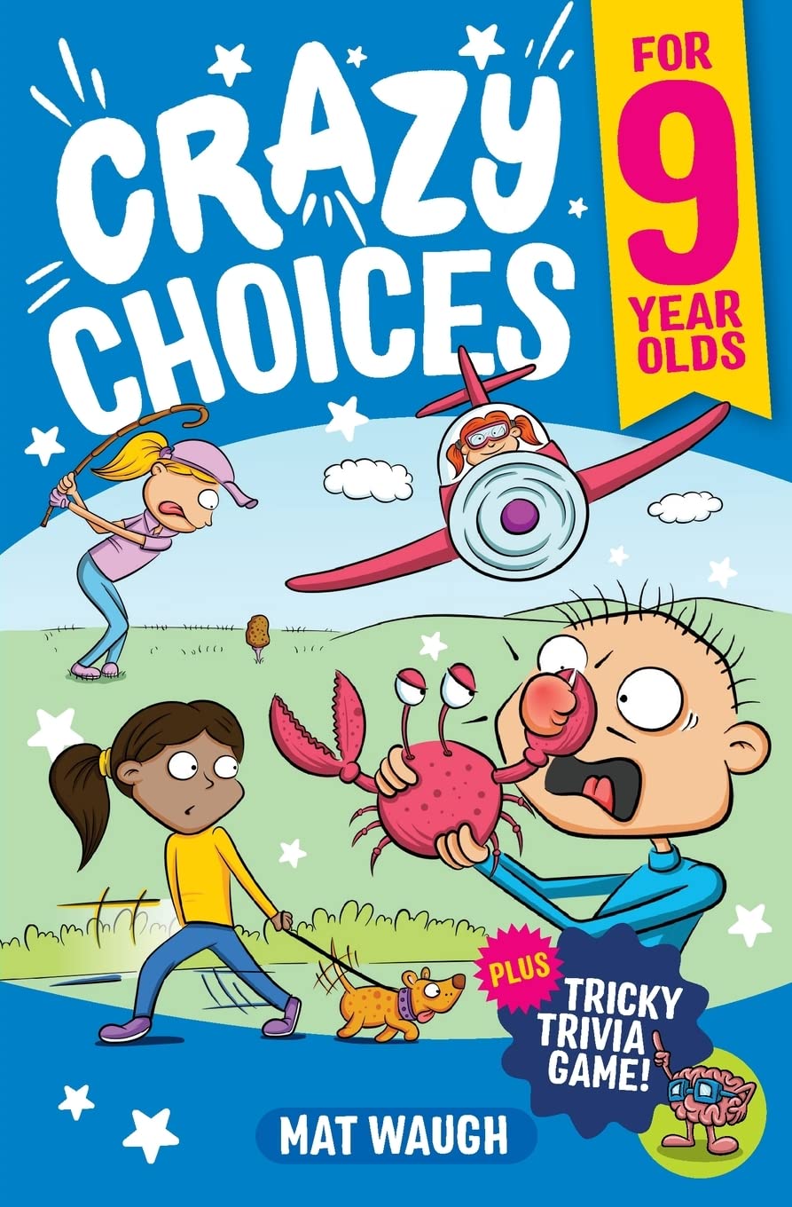 Crazy Choices for 9 Year Olds: Mad decisions and tricky trivia in a ...