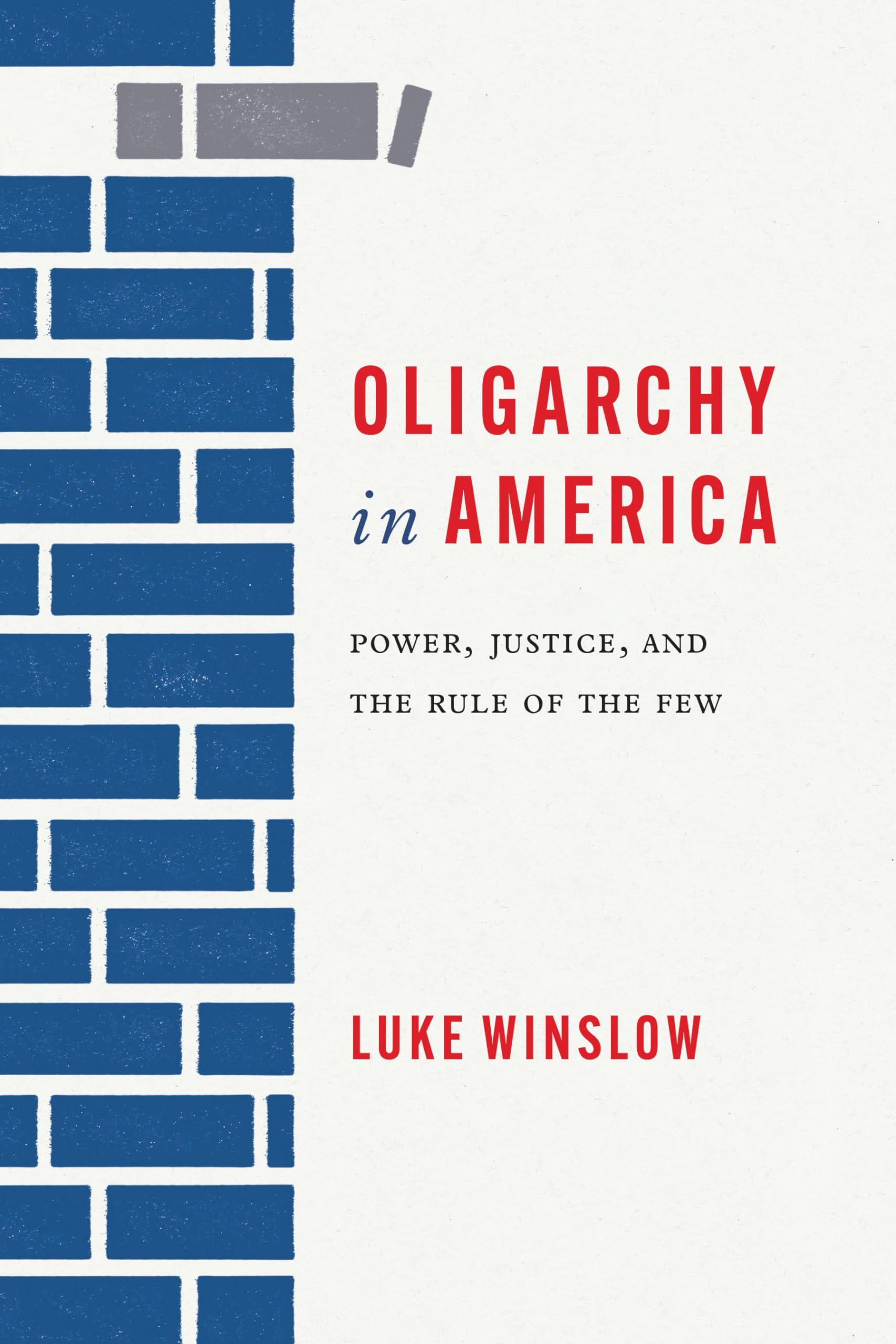 Oligarchy in America: Power, Justice, and the Rule of the Few (Rhetoric ...