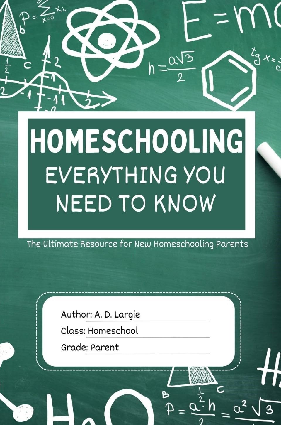 Homeschooling: Everything You Need To Know : The Ultimate Resource for ...
