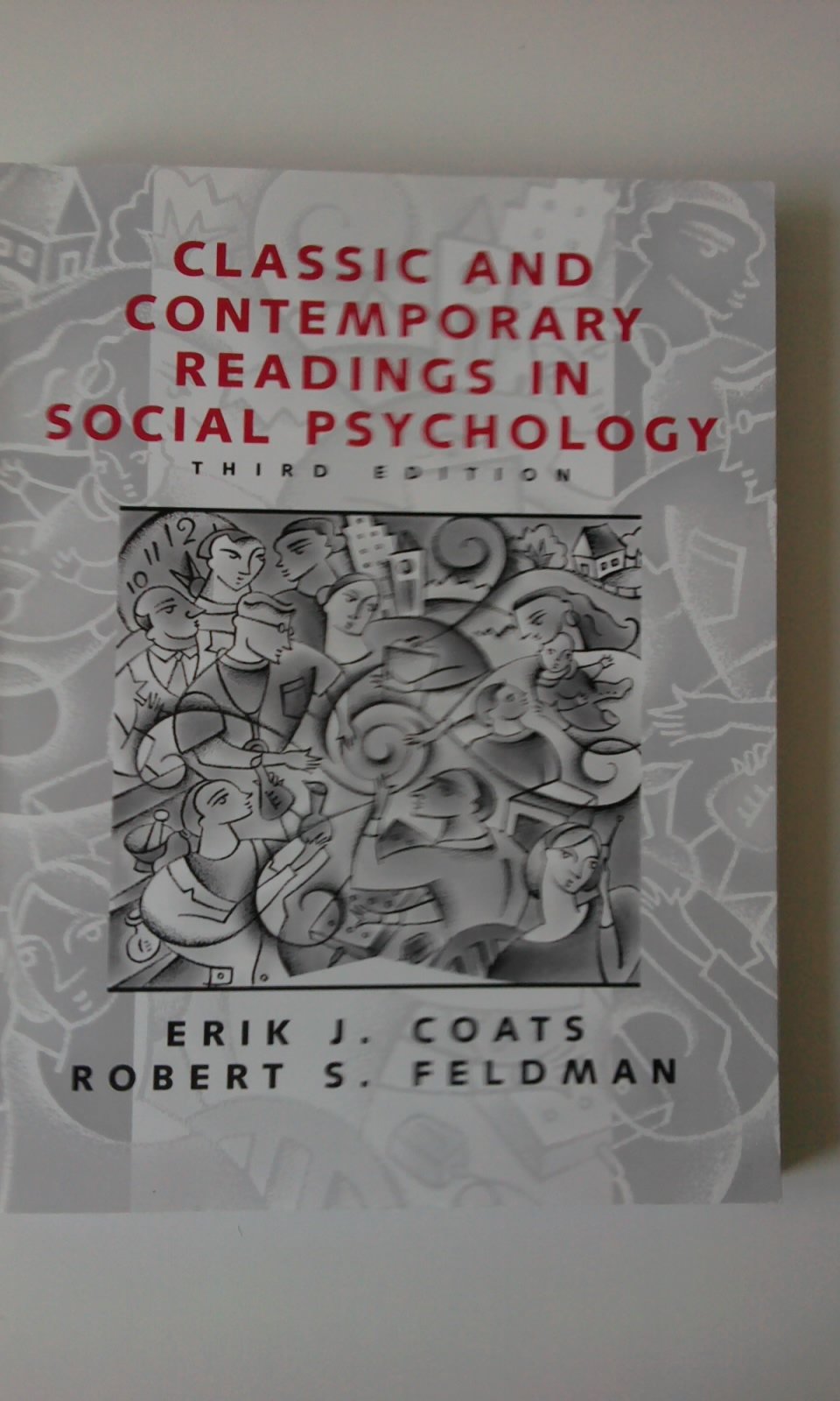 Classic and Contemporary Readings in Social Psychology: Erik J. Coats, Robert S. Feldman ...